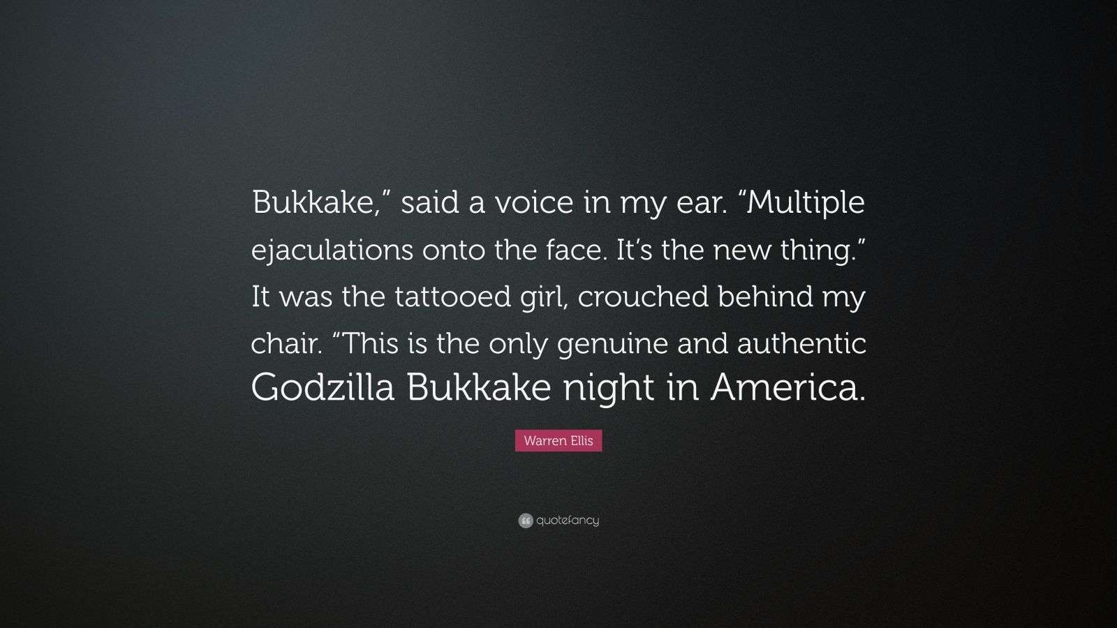 Warren Ellis Quote Bukkake Said A Voice In My Ear Multiple