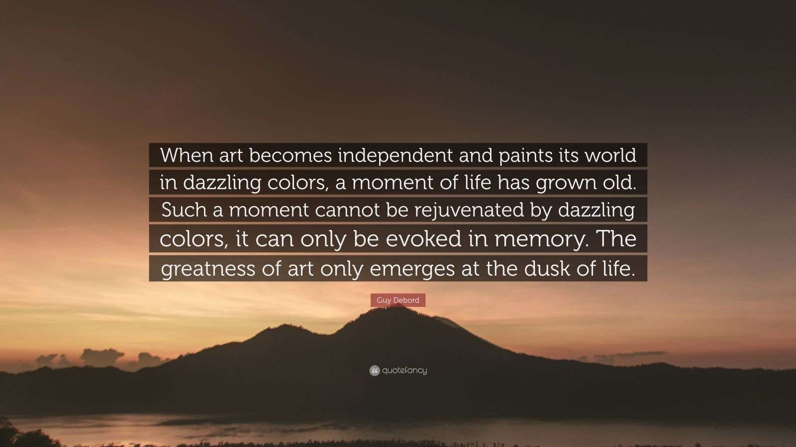 Guy Debord Quote: “When art becomes independent and paints its world in ...