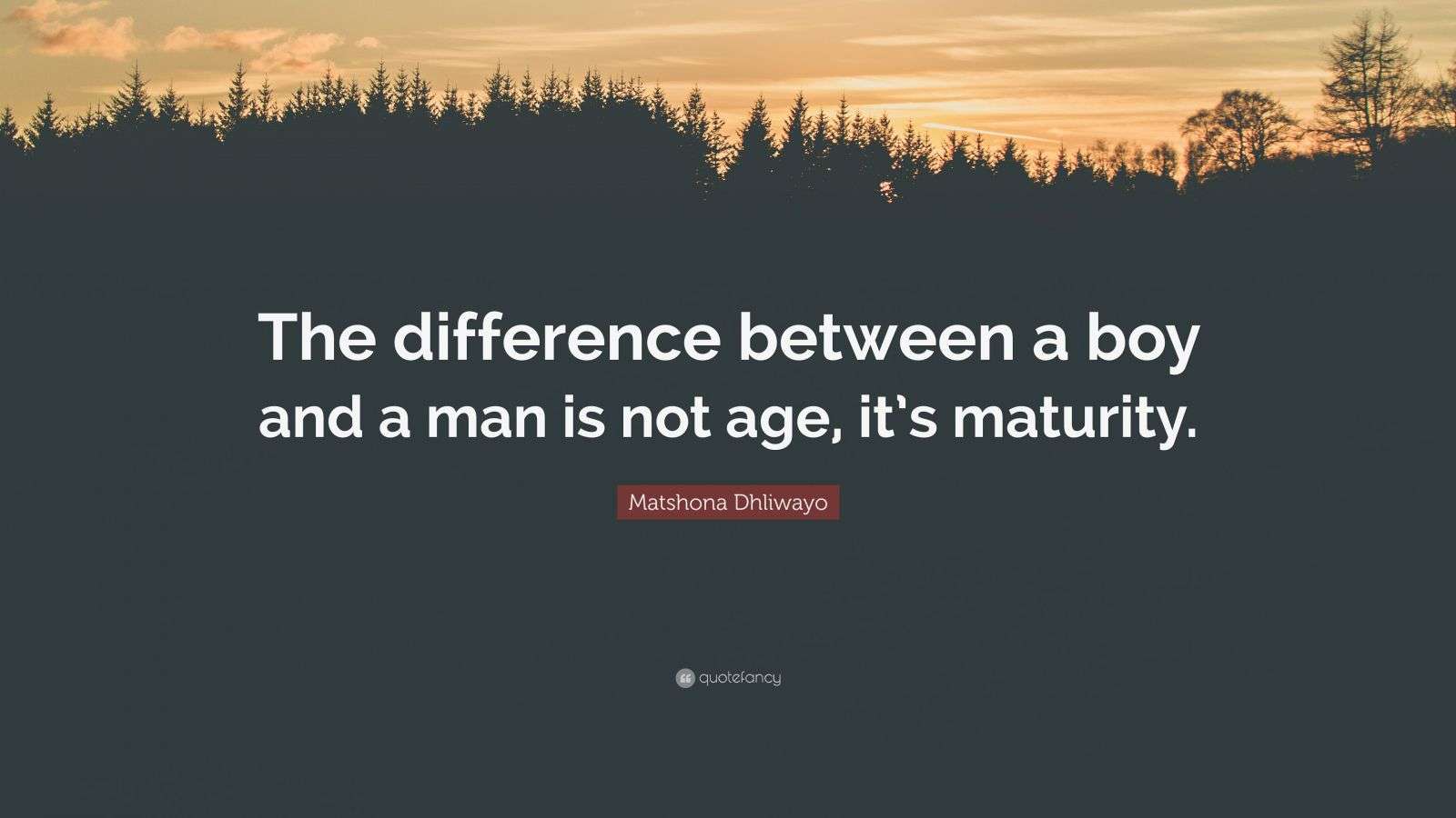 Matshona Dhliwayo Quote: “The difference between a boy and a man is not ...