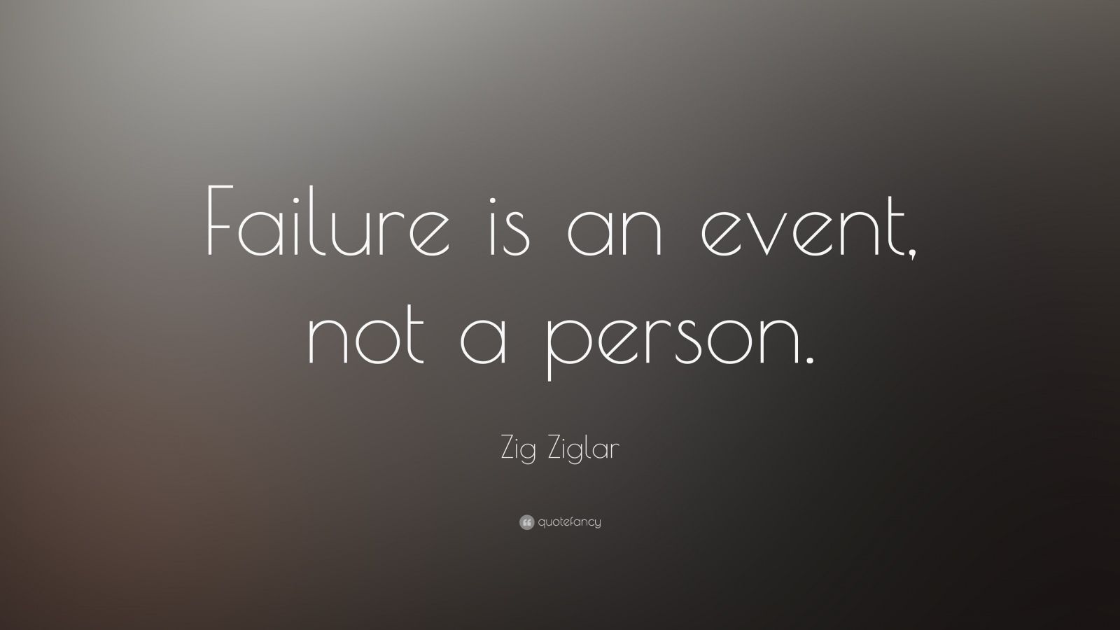 Zig Ziglar Quote: “Failure is an event, not a person.” (20 wallpapers ...