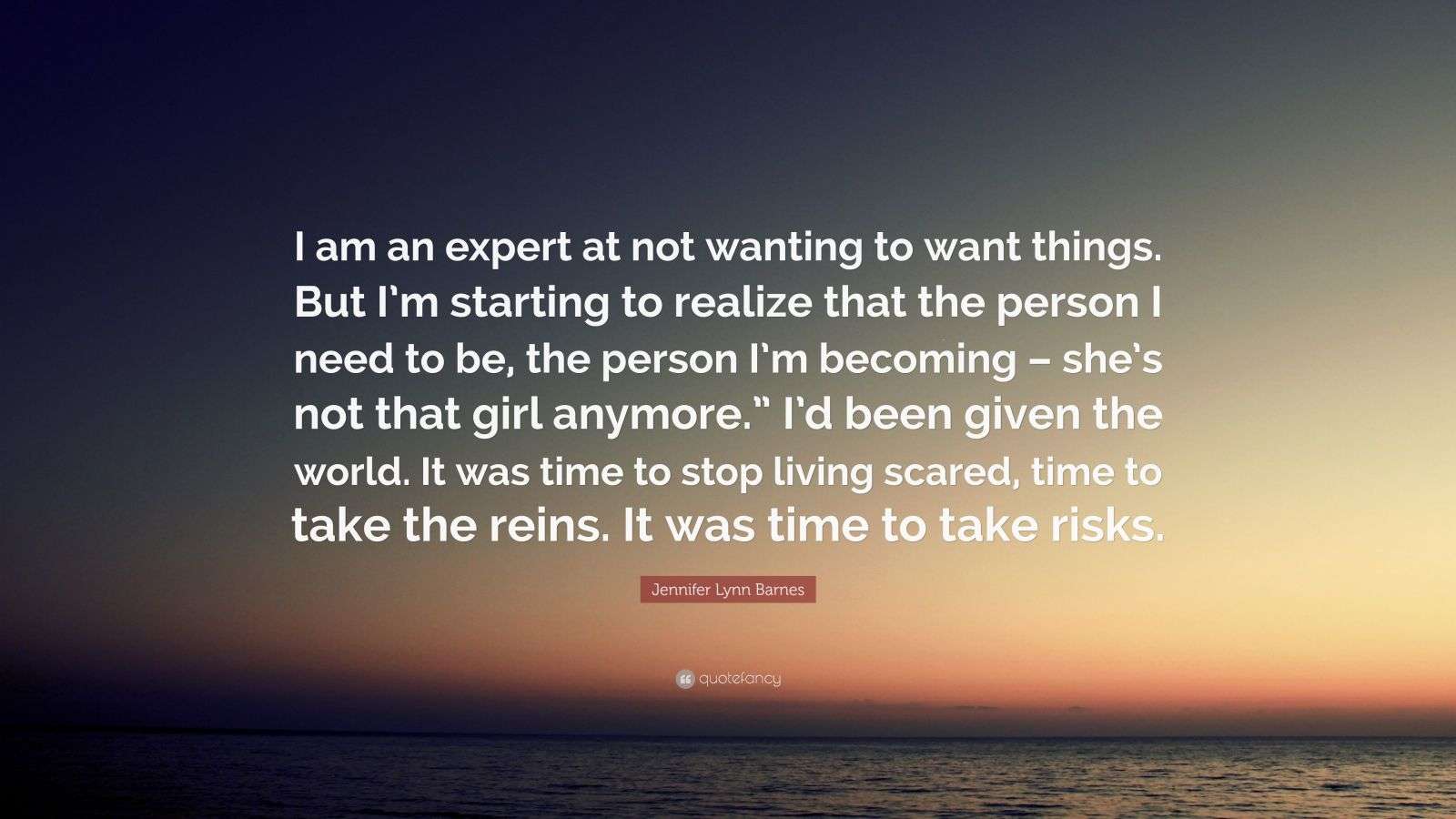 Jennifer Lynn Barnes Quote: “I am an expert at not wanting to want ...
