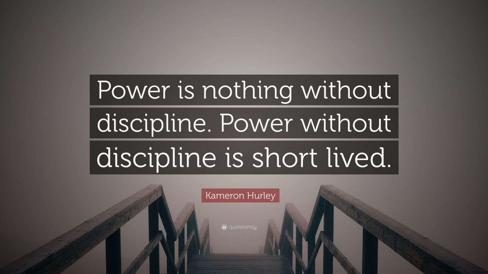 Kameron Hurley Quote: “Power is nothing without discipline. Power ...