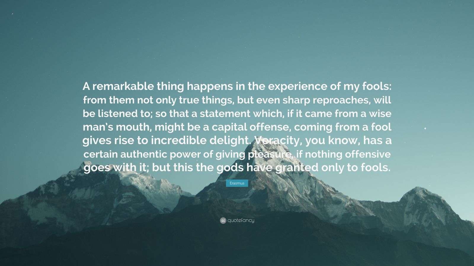 Erasmus Quote: “A remarkable thing happens in the experience of my ...