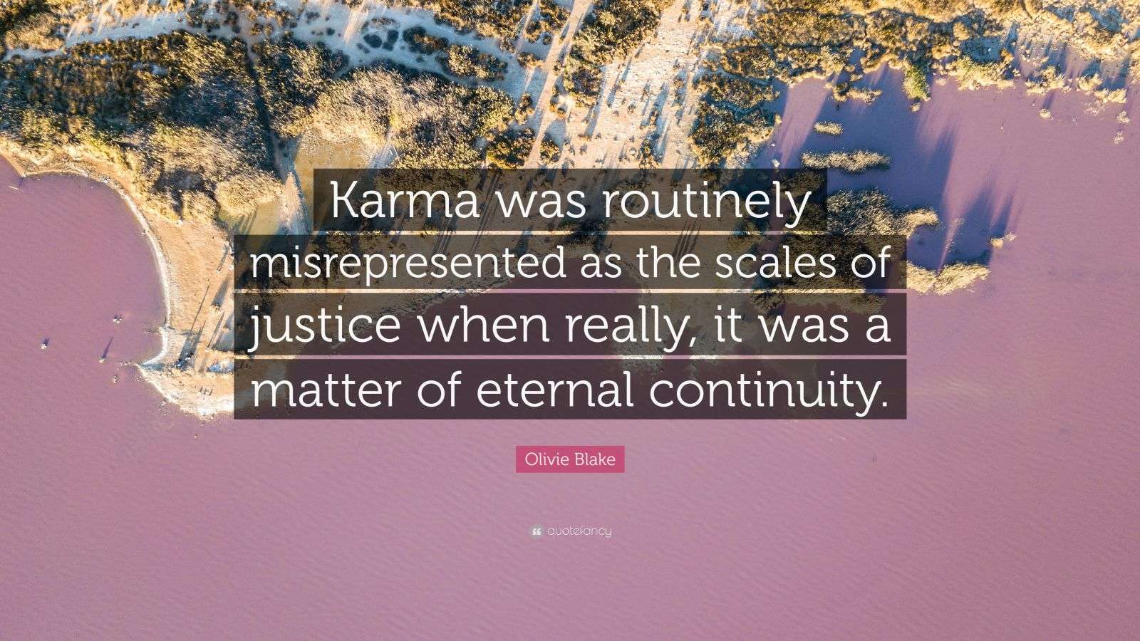 Olivie Blake Quote: “Karma was routinely misrepresented as the scales ...