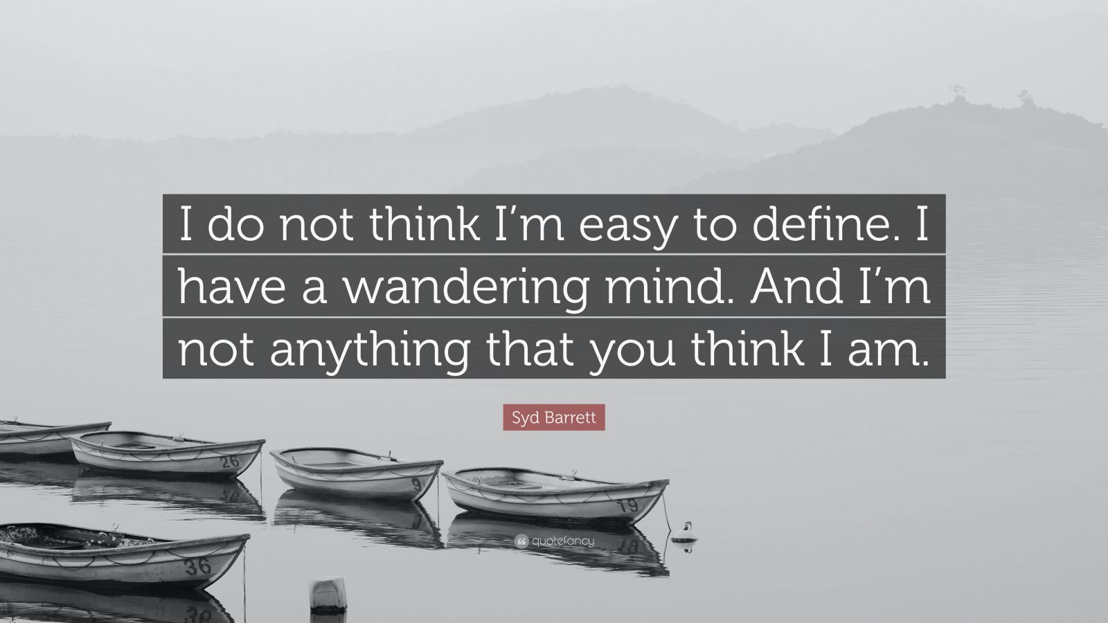 Syd Barrett Quote: “I do not think I’m easy to define. I have a ...