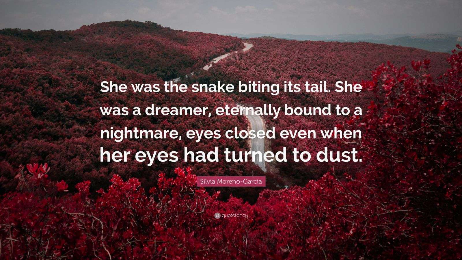 Silvia Moreno-Garcia Quote: “She was the snake biting its tail. She was ...