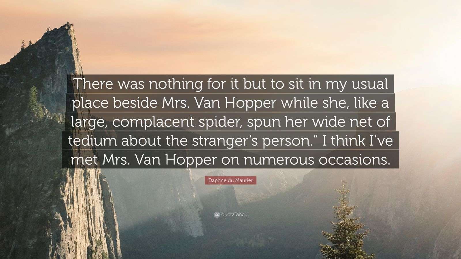 Daphne du Maurier Quote: “There was nothing for it but to sit in my ...