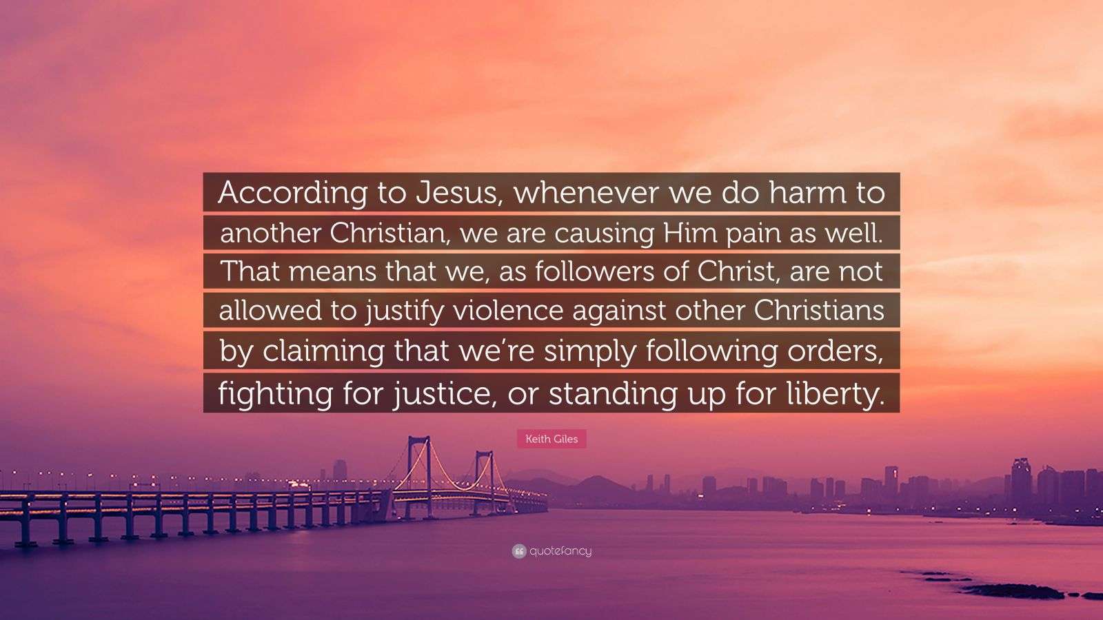 Keith Giles Quote: “According to Jesus, whenever we do harm to another ...