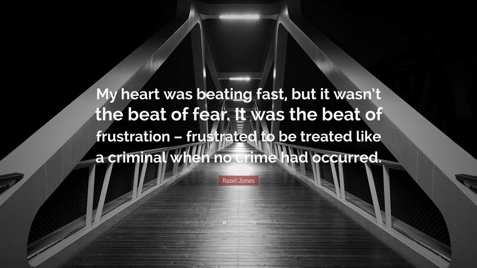 Razel Jones Quote: “My heart was beating fast, but it wasn’t the beat ...