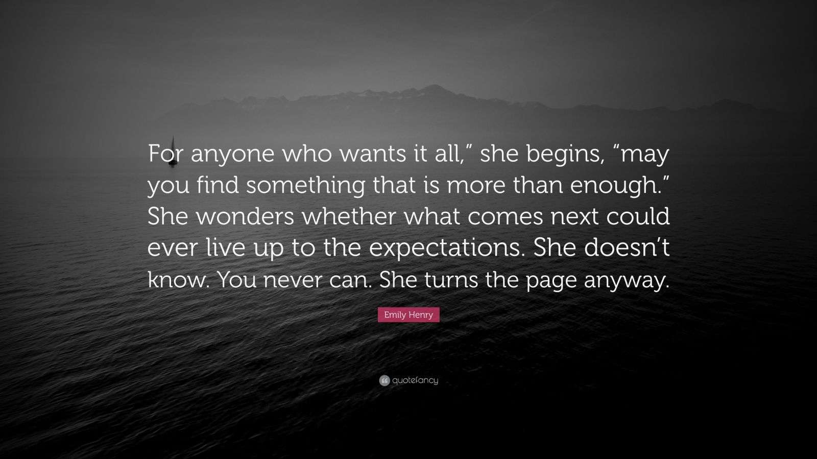 Emily Henry Quote: “For anyone who wants it all,” she begins, “may you ...