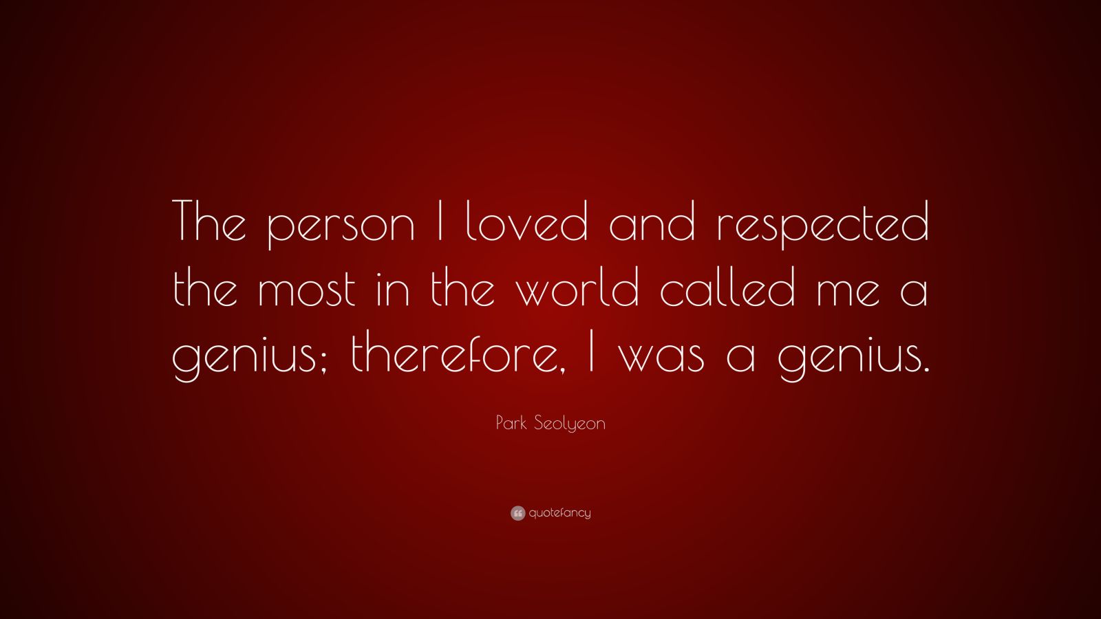 Park Seolyeon Quote: “The person I loved and respected the most in the ...