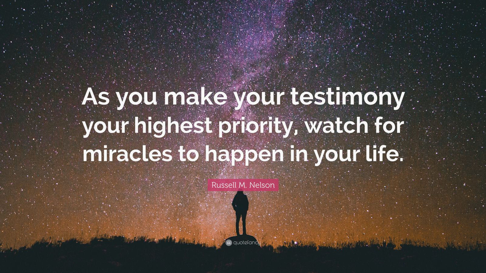 Russell M. Nelson Quote: “As you make your testimony your highest ...