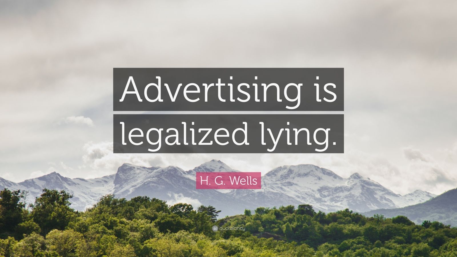 H. G. Wells Quote: “Advertising is legalized lying.” (12 wallpapers ...
