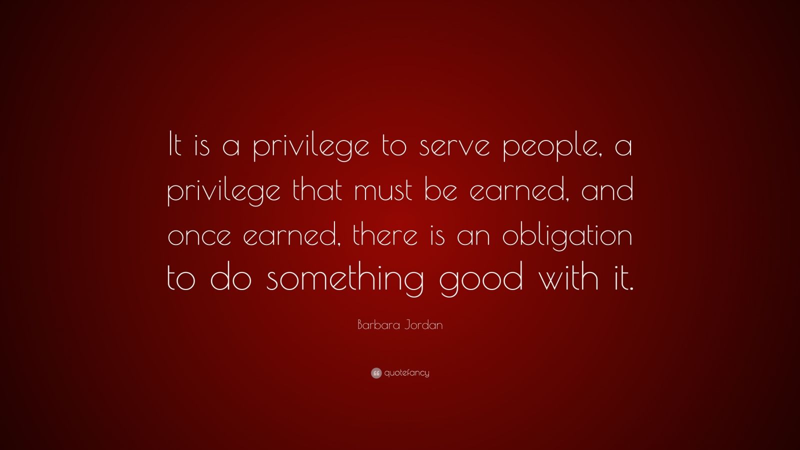 Barbara Jordan Quote: “It is a privilege to serve people, a privilege ...