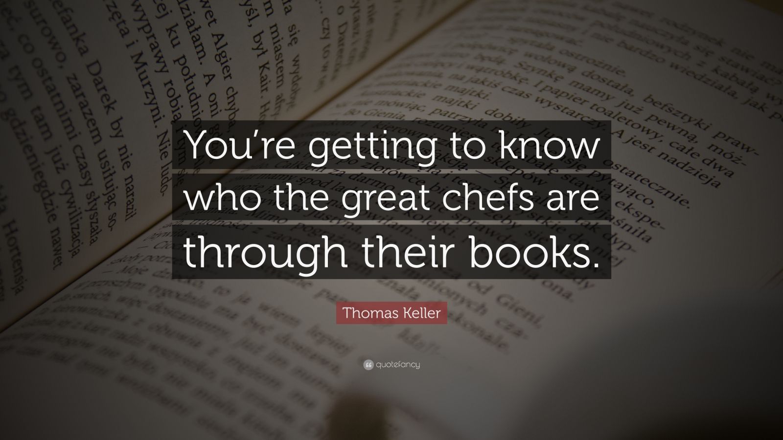 Top 50 Thomas Keller Quotes | 2021 Edition | Free Images - QuoteFancy