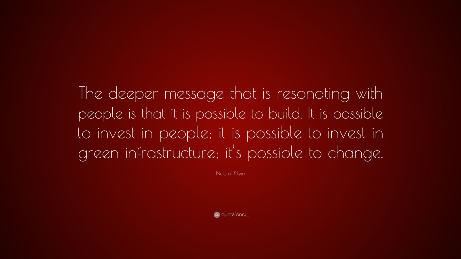 Naomi Klein Quote: “The deeper message that is resonating with people ...