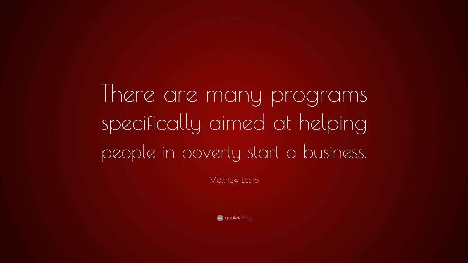 Matthew Lesko Quote: “There are many programs specifically aimed at ...