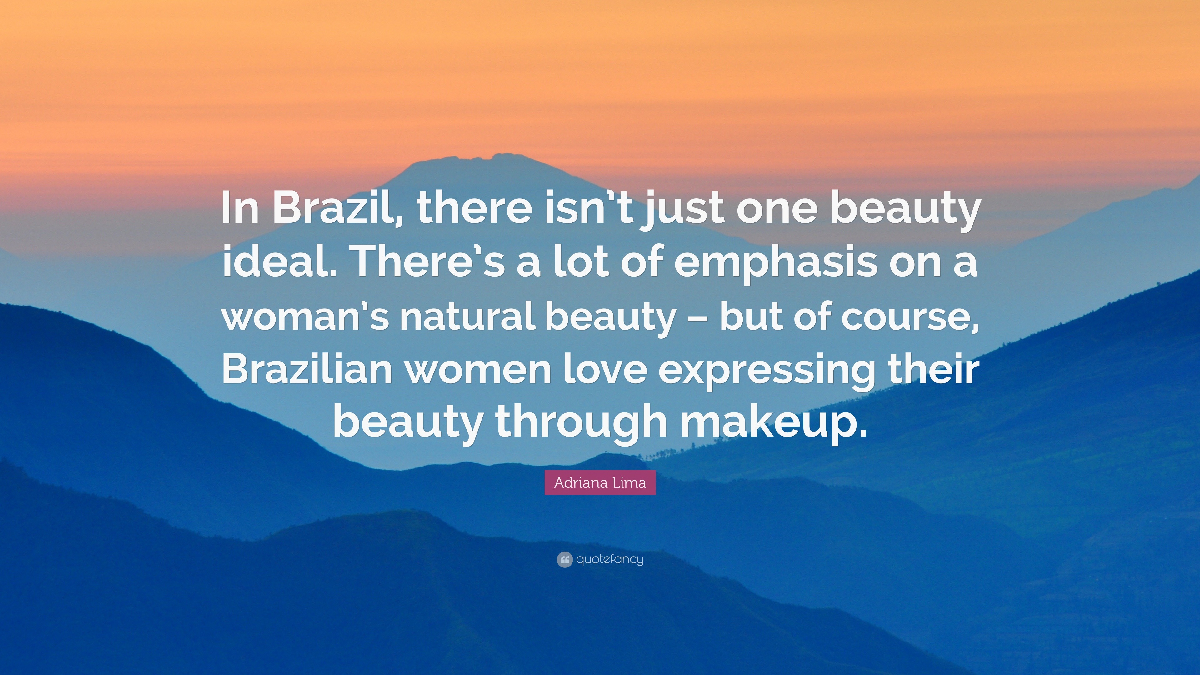 Adriana Lima Quote: “In Brazil, there isn’t just one beauty ideal ...