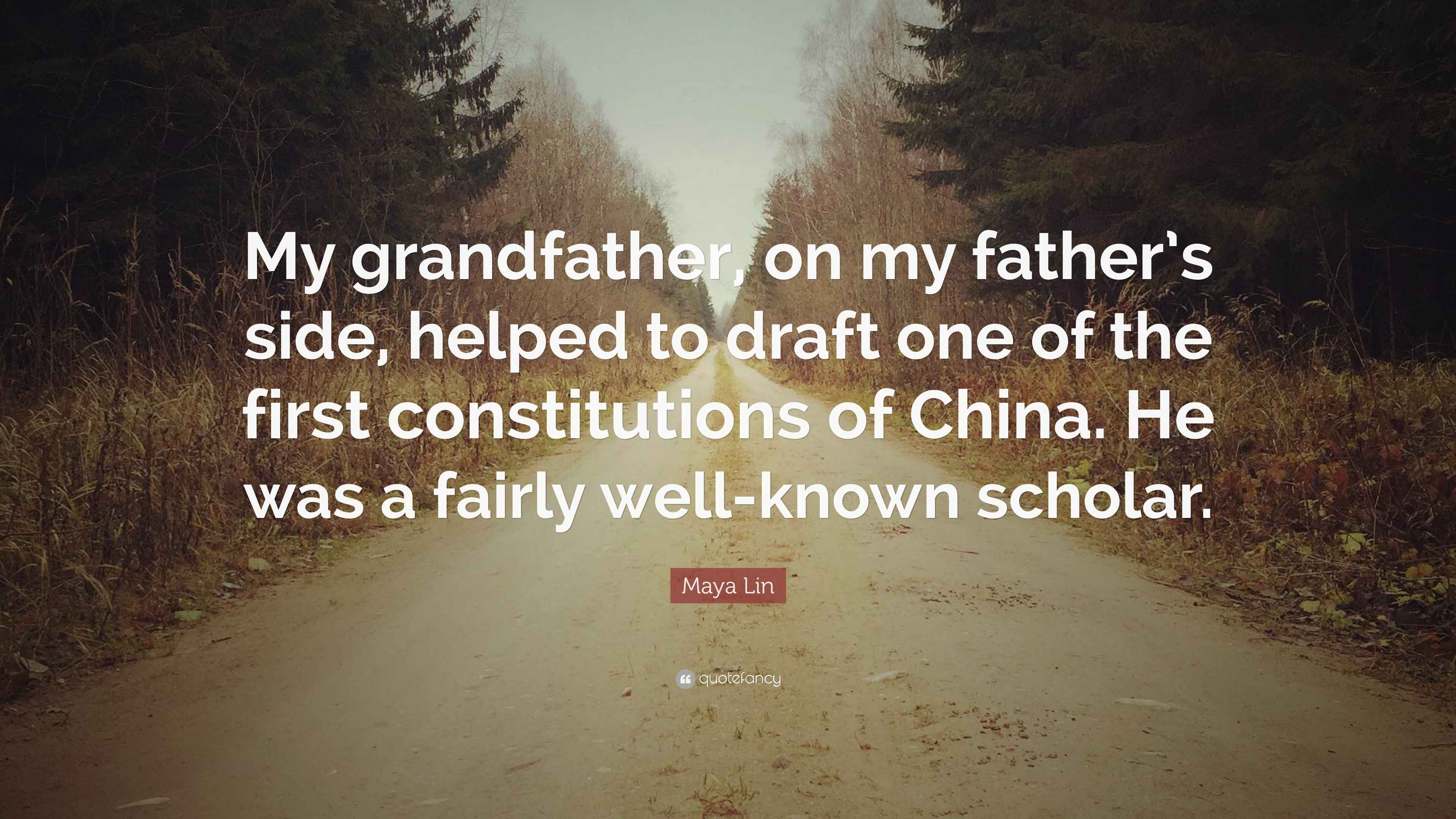 Maya Lin Quote: “My grandfather, on my father’s side, helped to draft ...