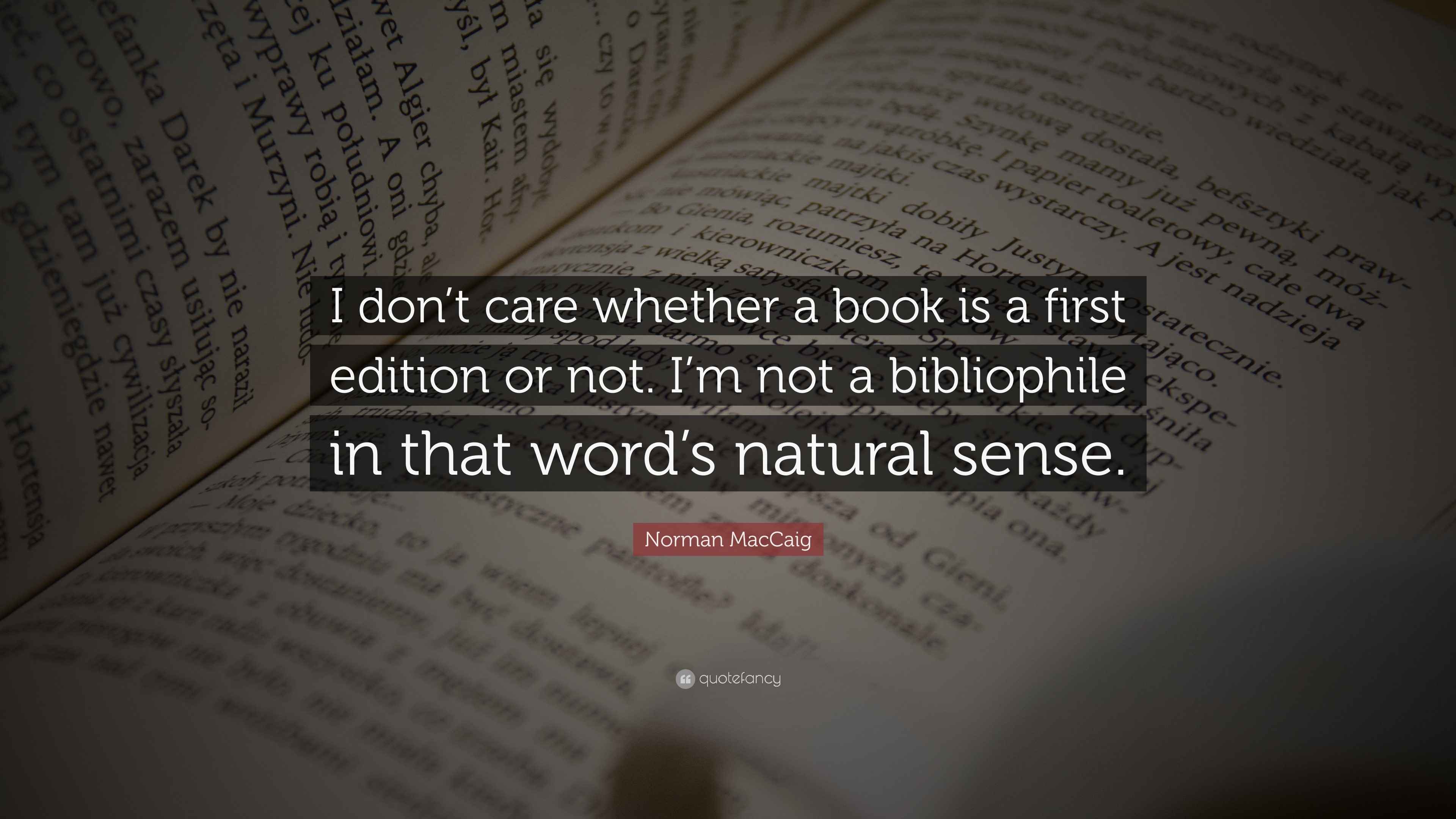 Norman MacCaig Quote: “I don’t care whether a book is a first edition ...