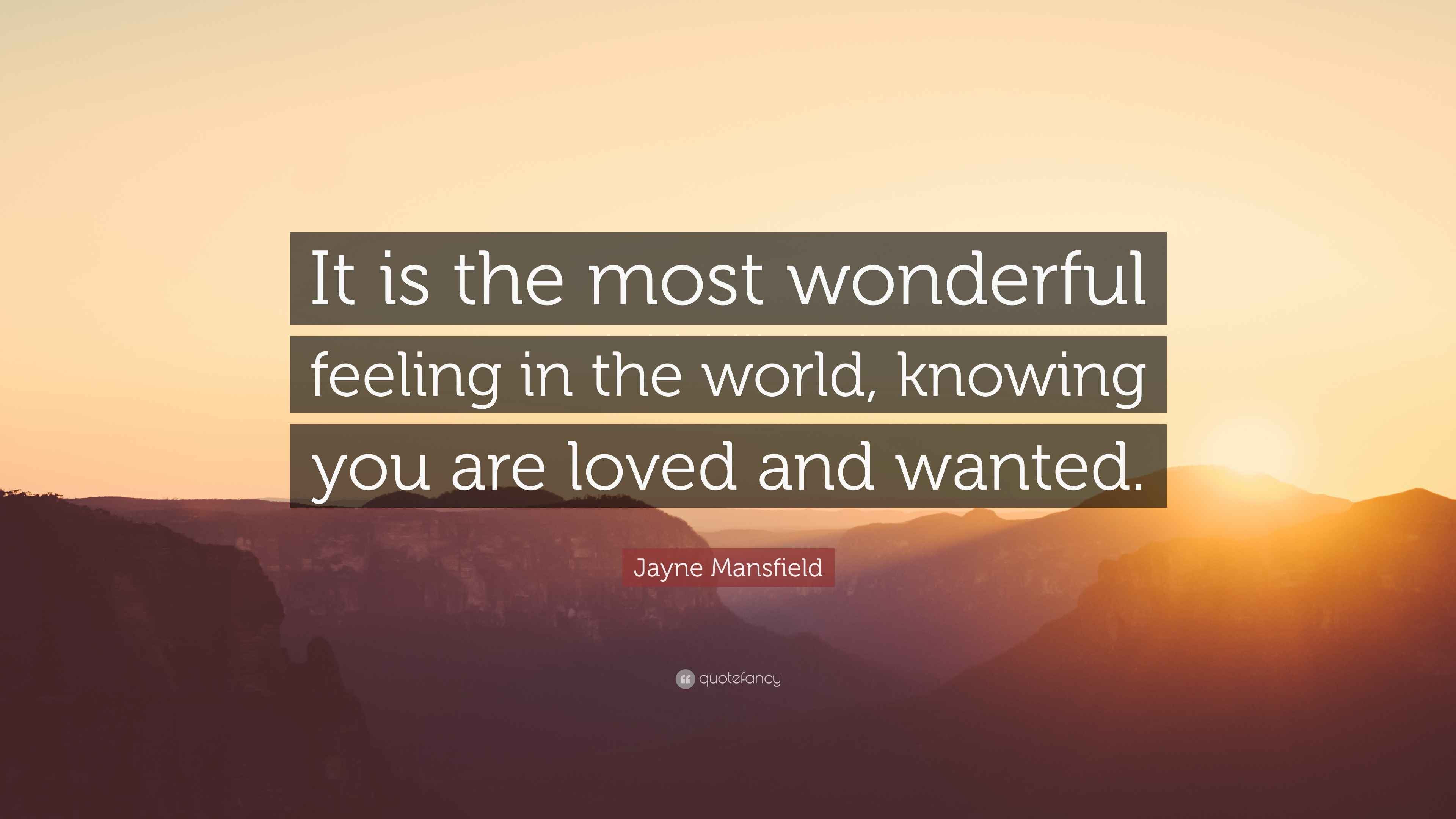 Jayne Mansfield Quote: “It is the most wonderful feeling in the world ...
