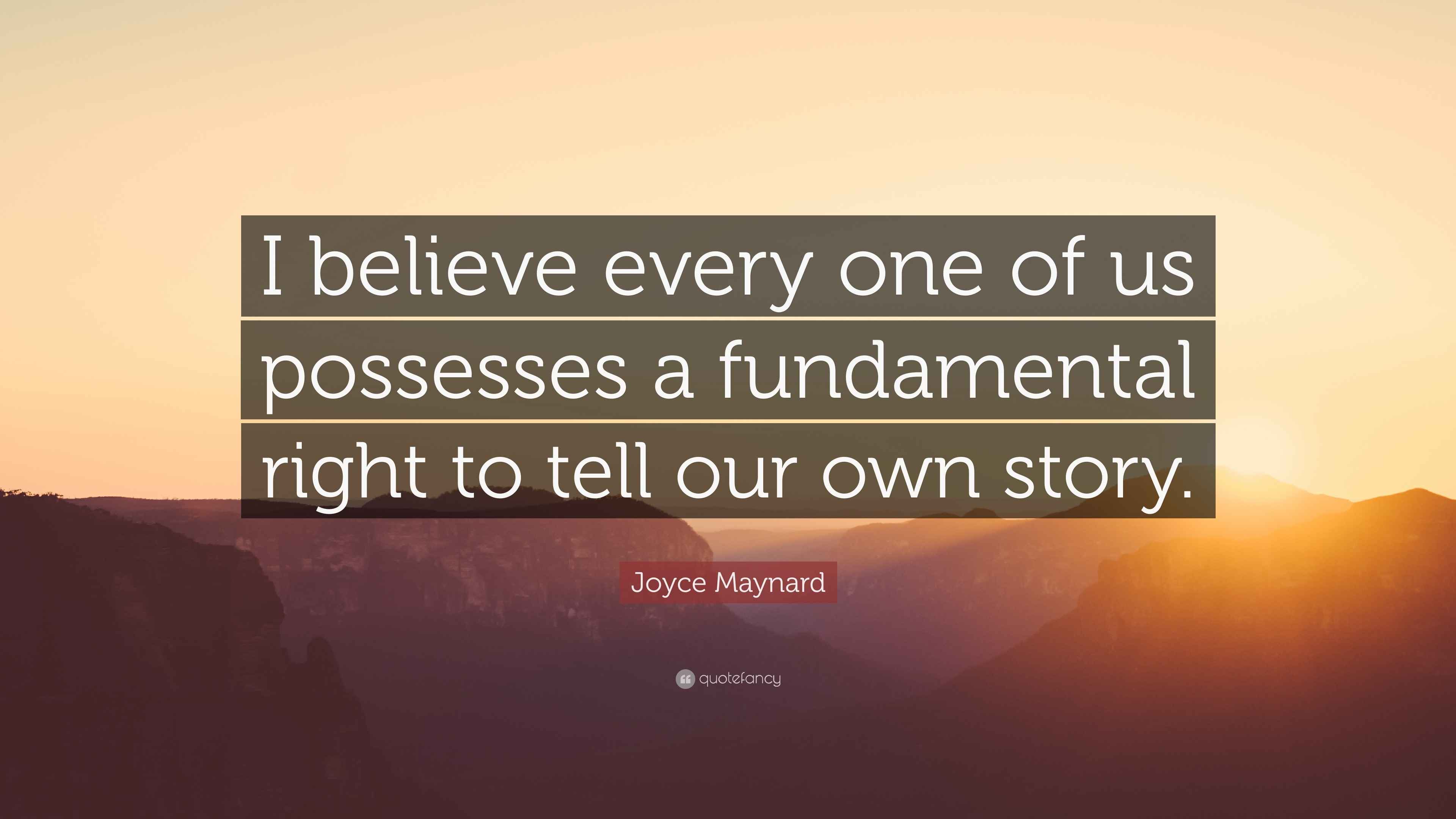 Joyce Maynard Quote: “I believe every one of us possesses a fundamental ...