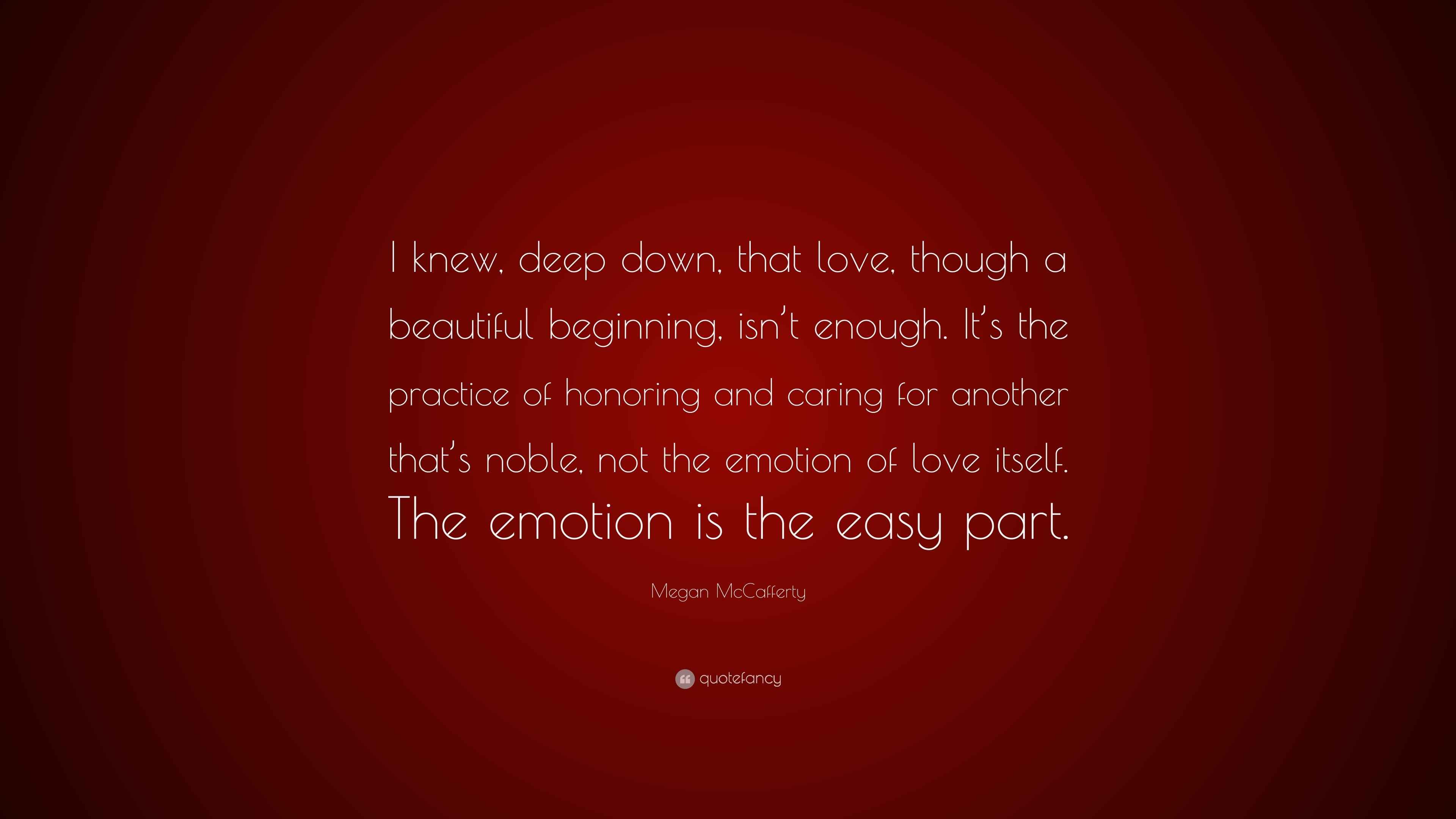 Megan McCafferty Quote: “I knew, deep down, that love, though a ...
