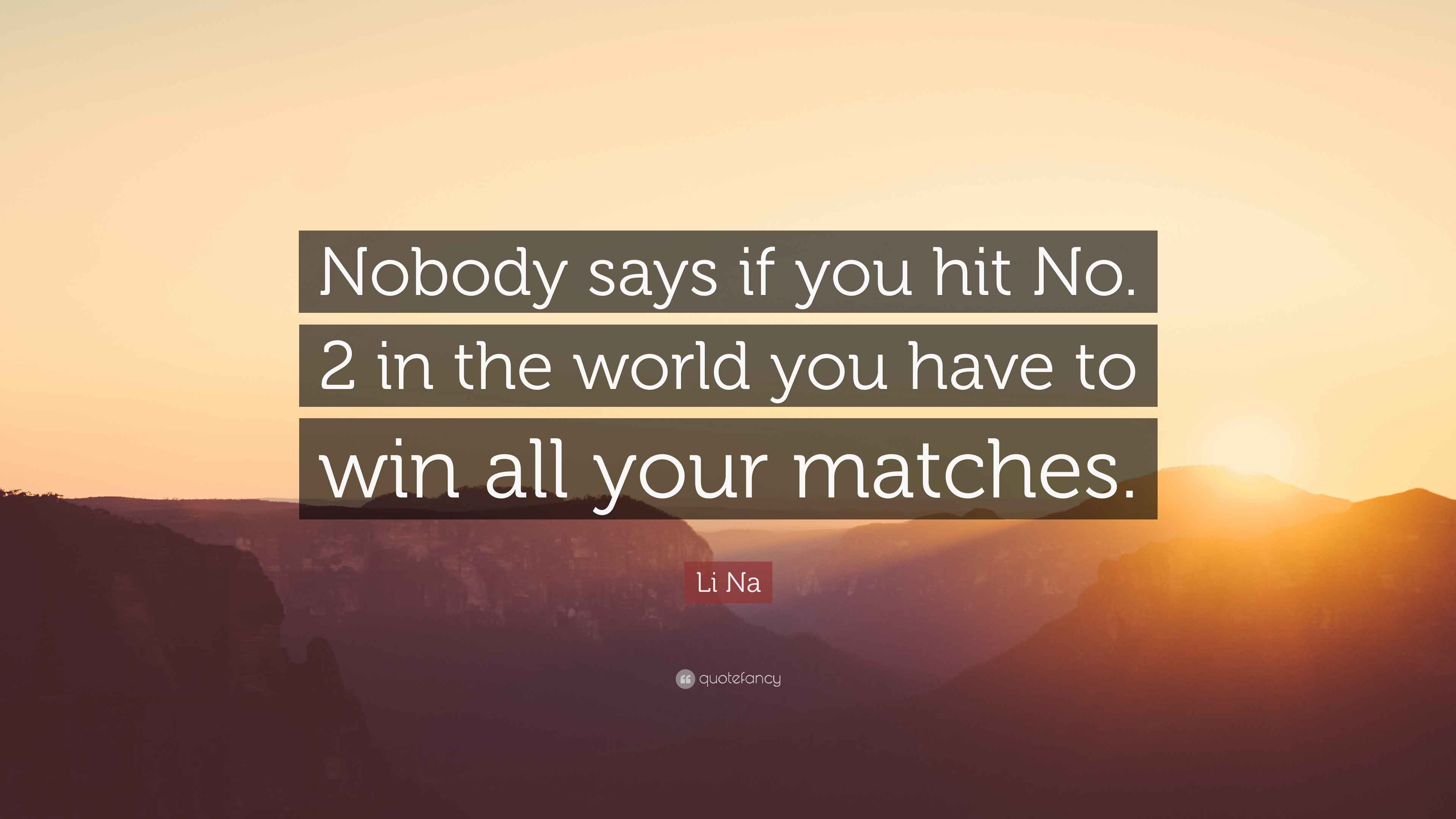 Li Na Quote: “Nobody says if you hit No. 2 in the world you have to win ...