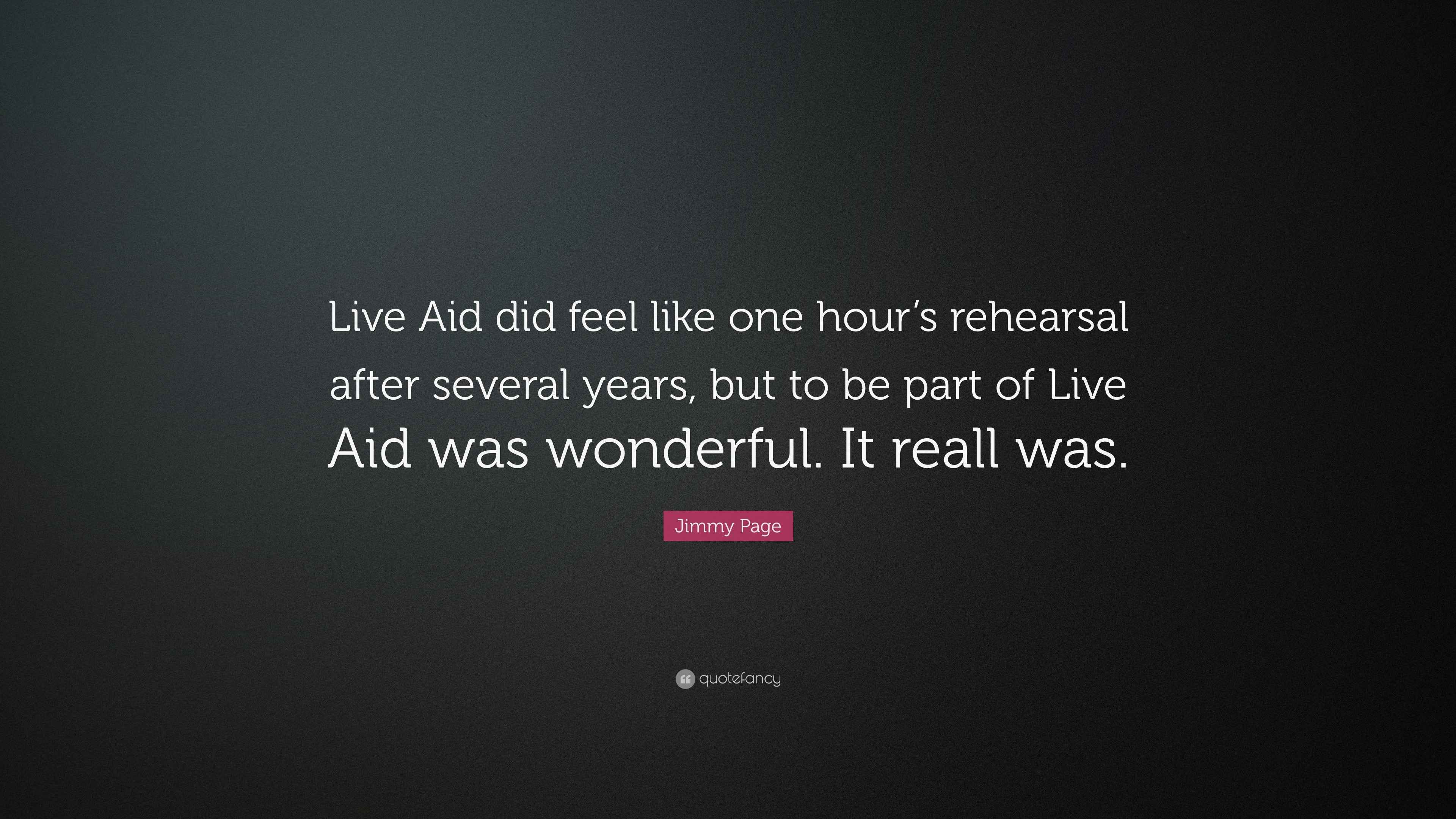 Jimmy Page Quote: “Live Aid did feel like one hour’s rehearsal after ...