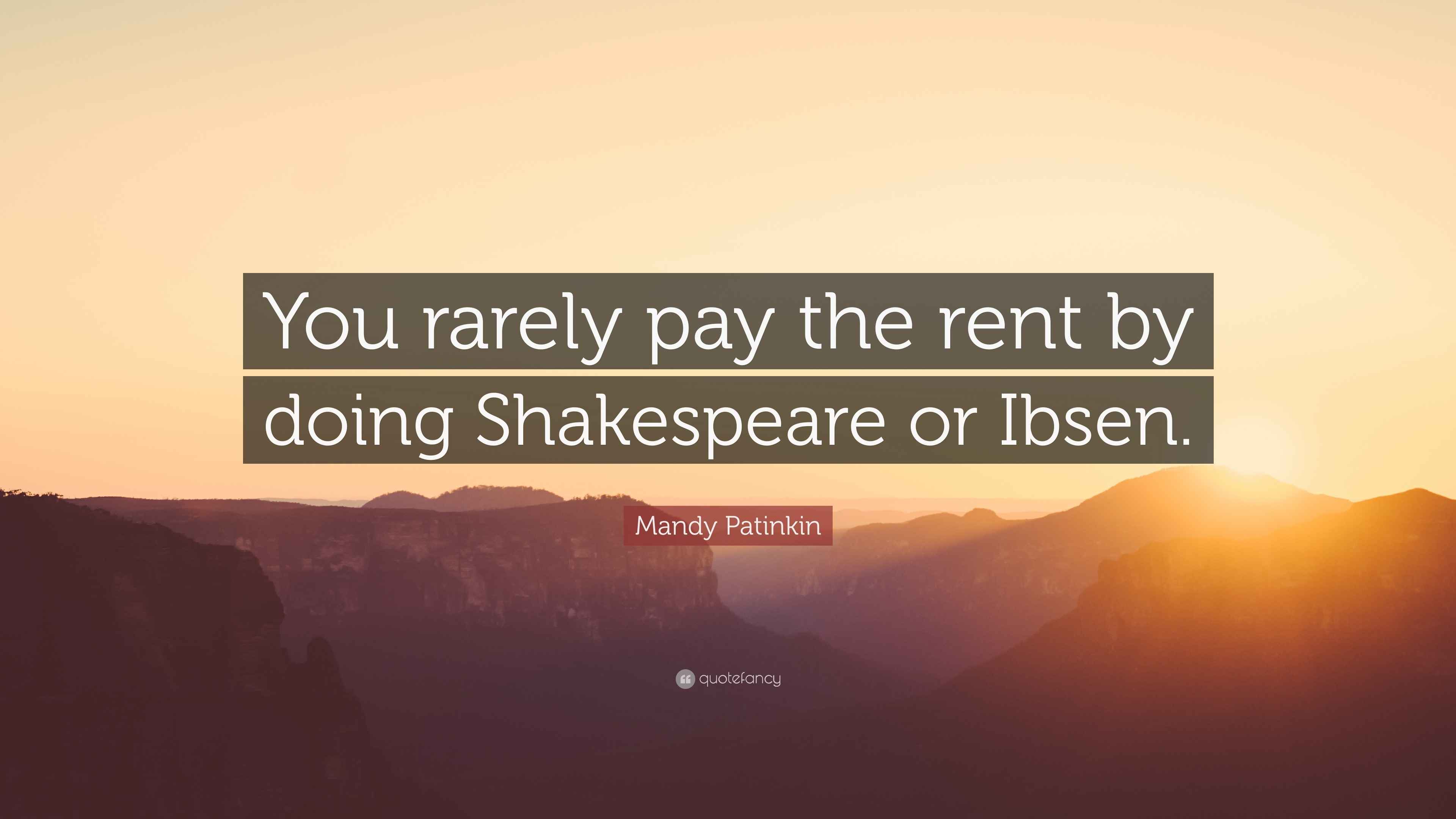Mandy Patinkin Quote: “You rarely pay the rent by doing Shakespeare or ...