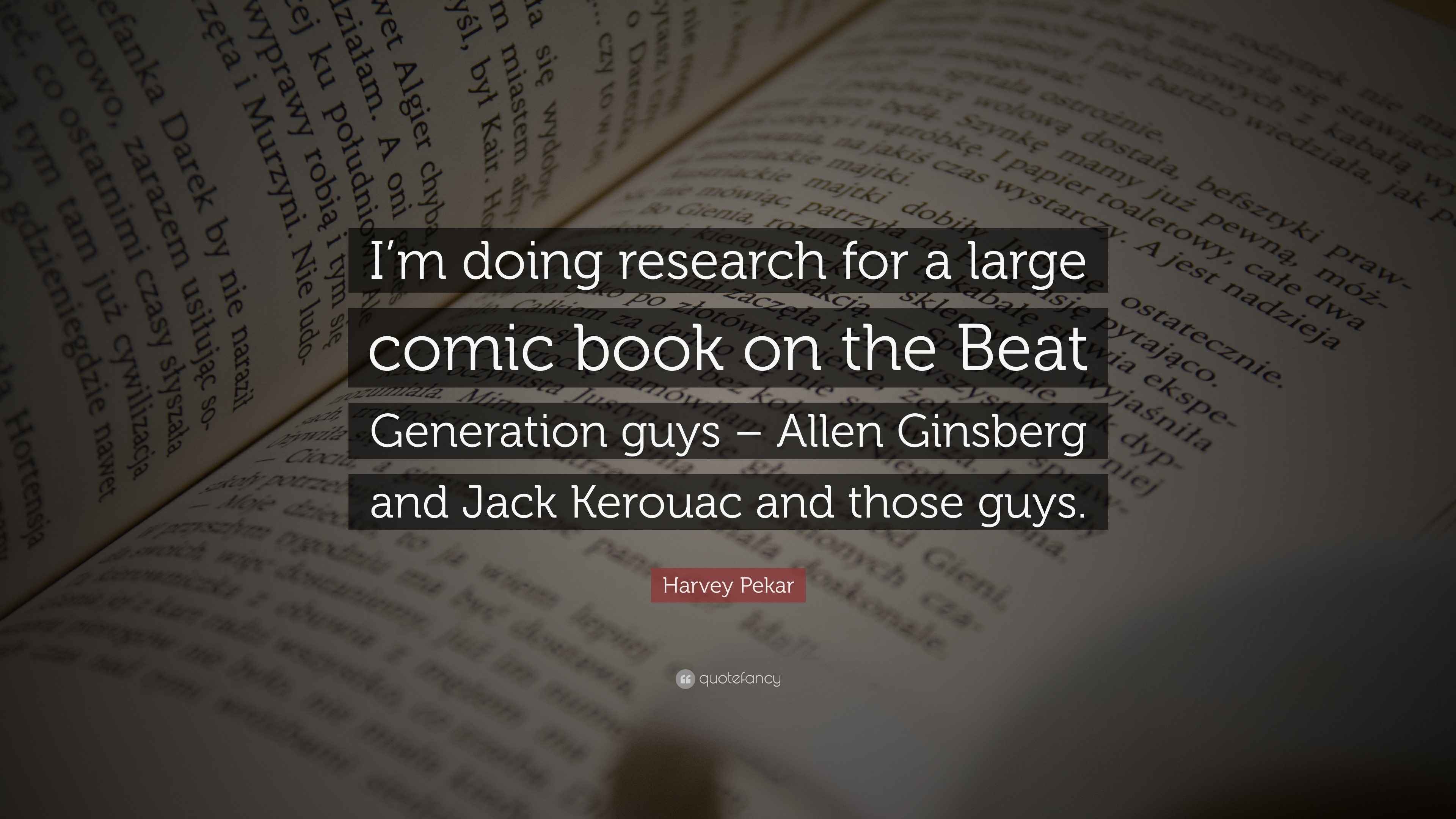 Harvey Pekar Quote: “I’m doing research for a large comic book on the ...