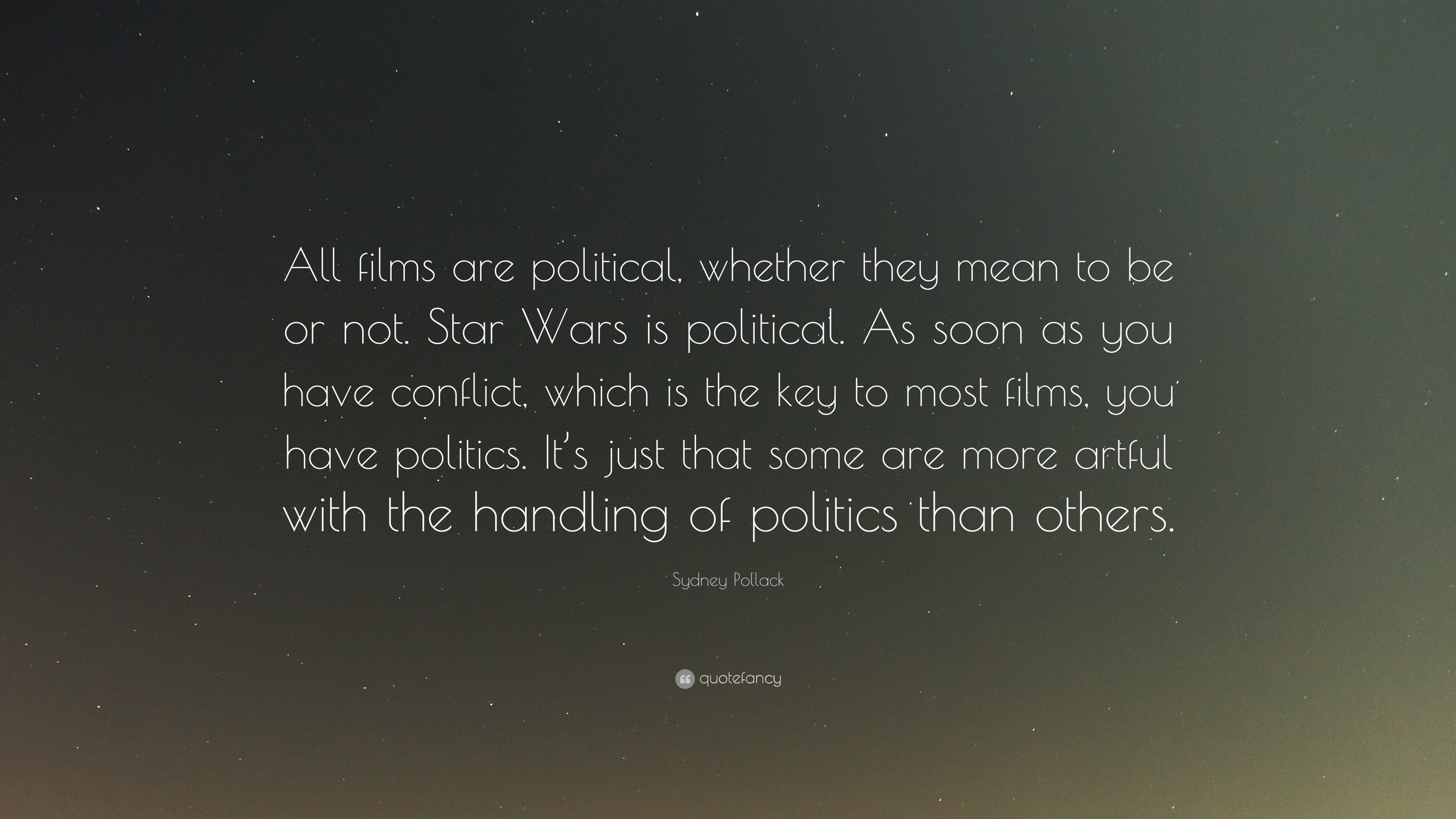 Sydney Pollack Quote: “All films are political, whether they mean to be ...