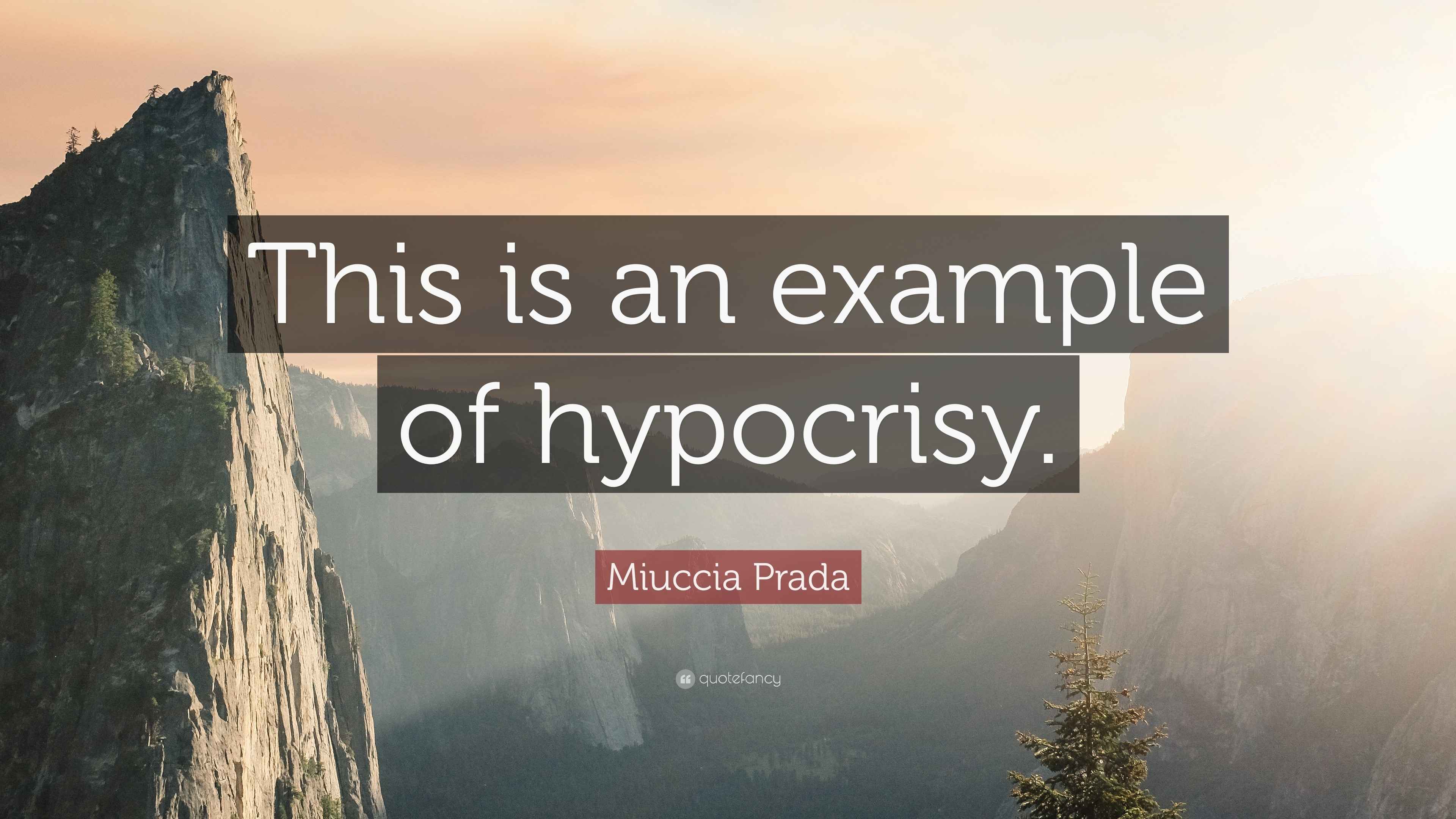 Miuccia Prada Quote: “This is an example of hypocrisy.”