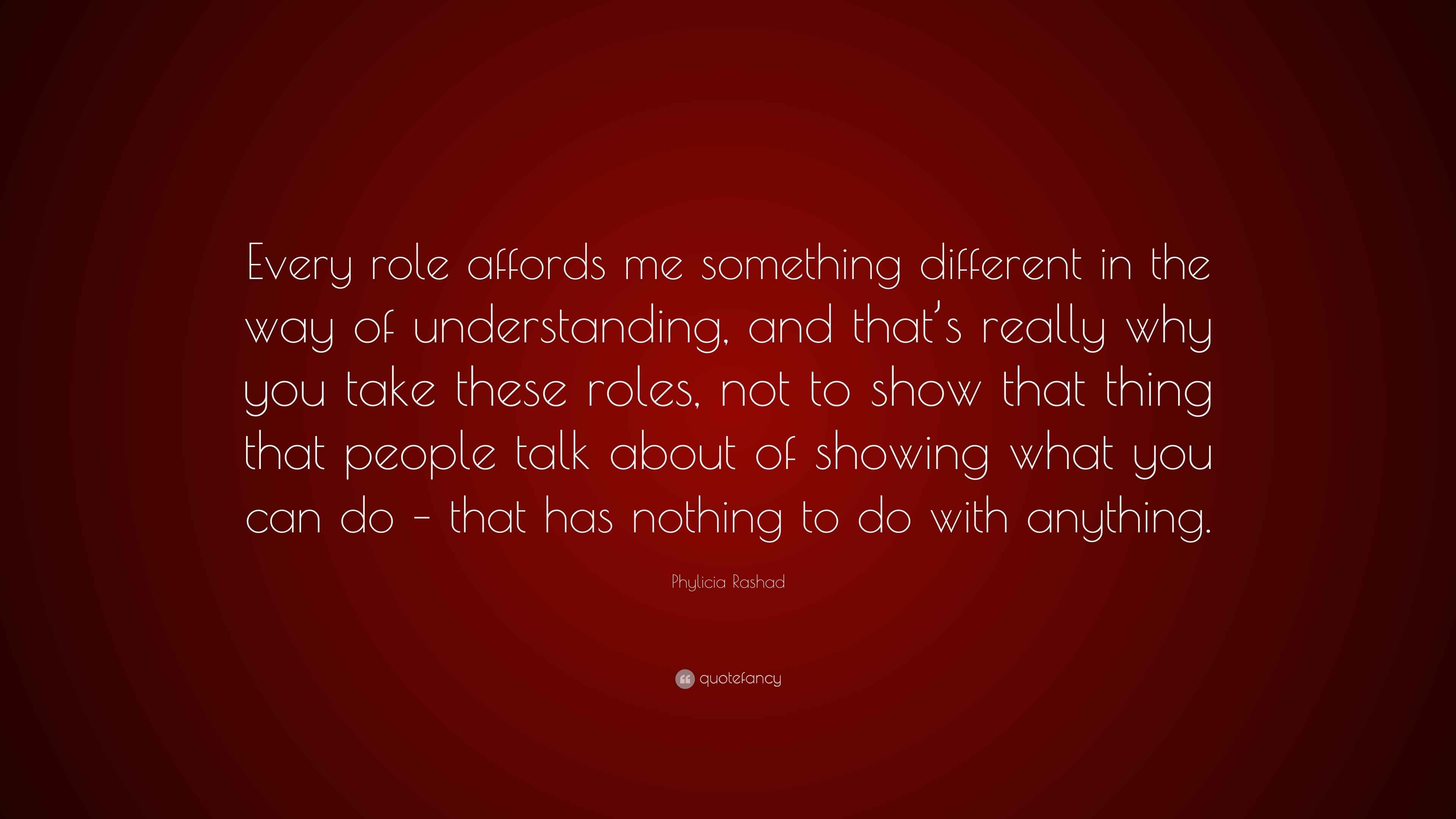 Phylicia Rashad Quote: “Every role affords me something different in ...