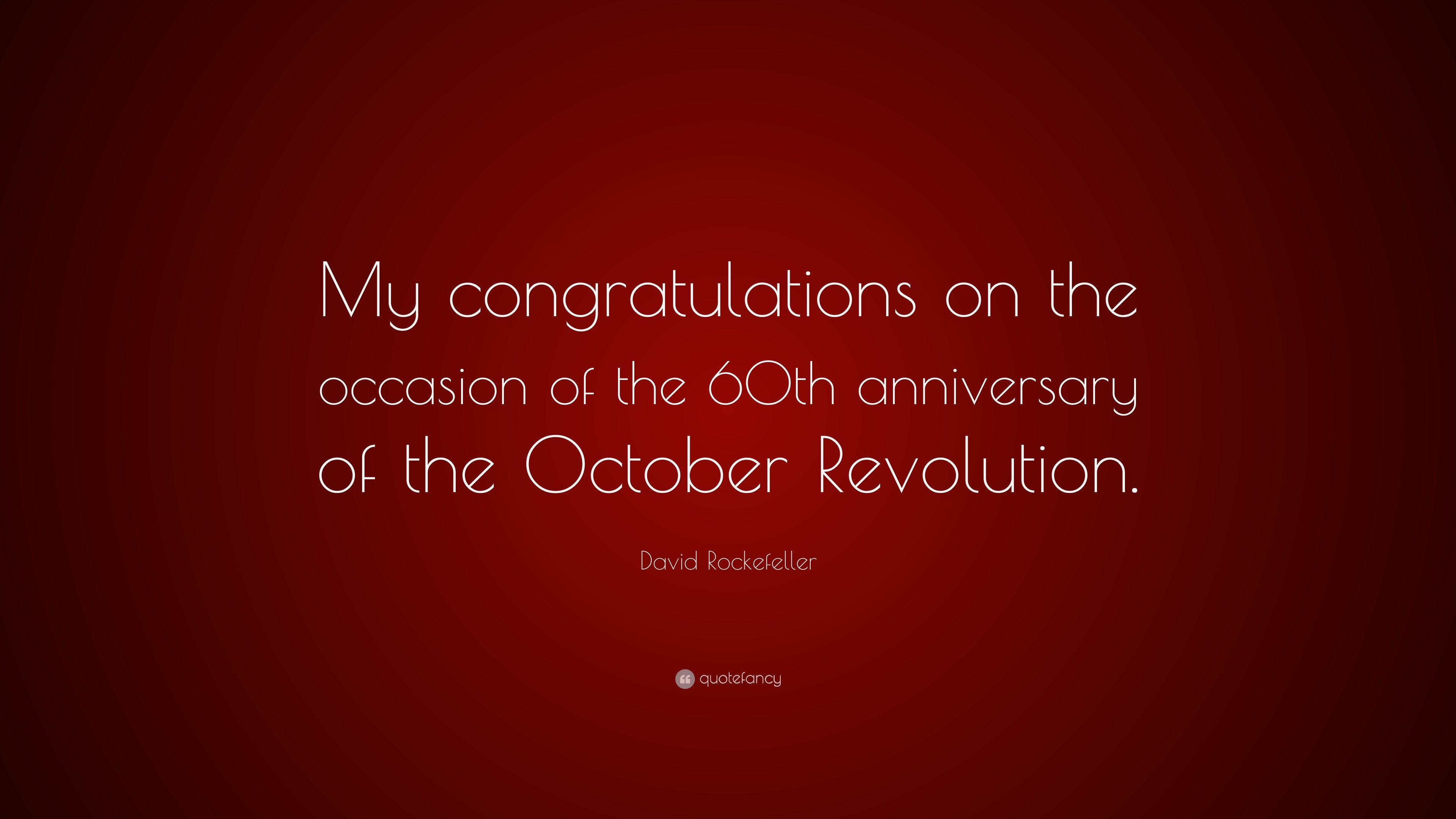 David Rockefeller Quote: “My congratulations on the occasion of the ...