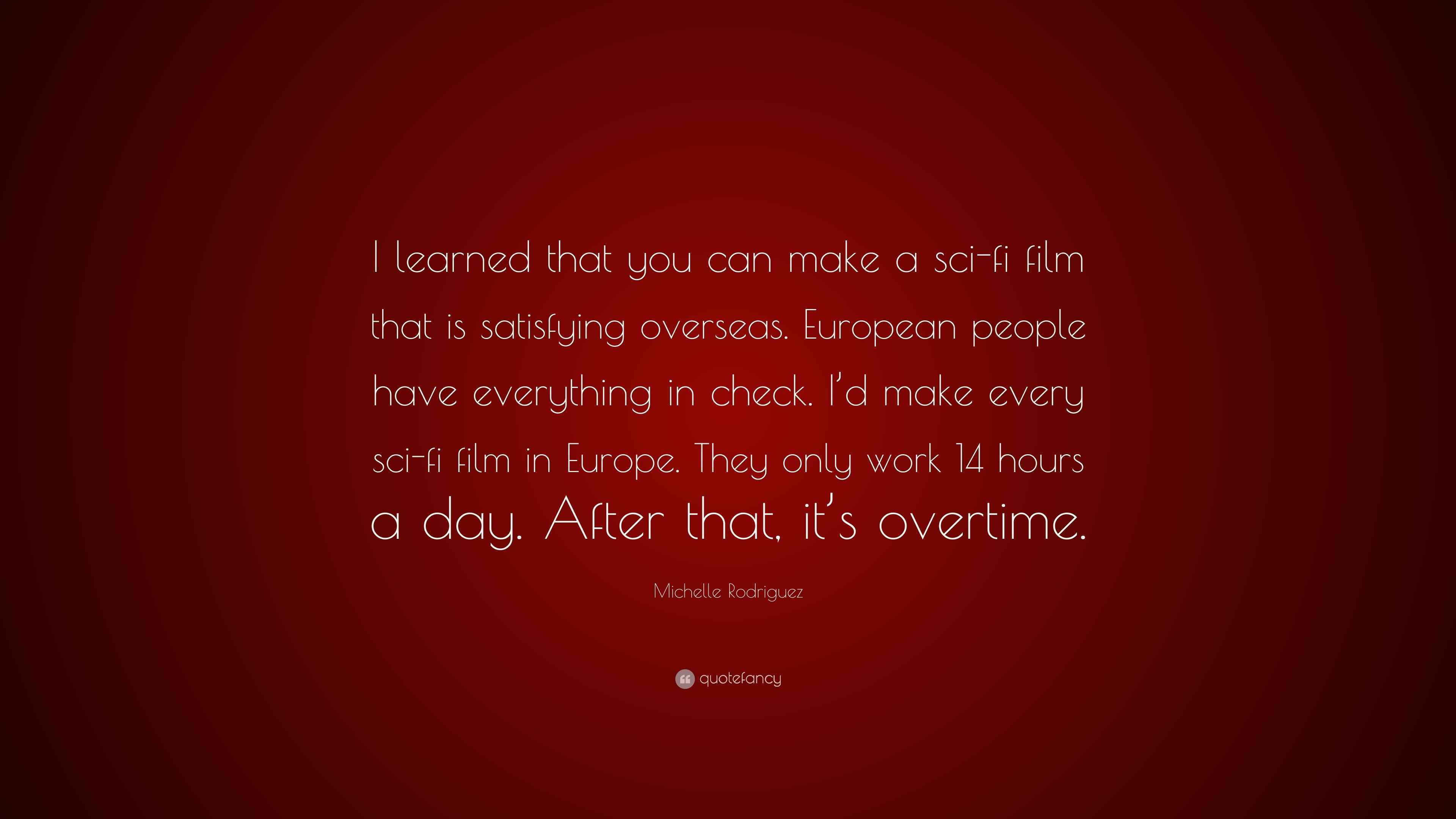 Michelle Rodriguez Quote: “I learned that you can make a sci-fi film ...