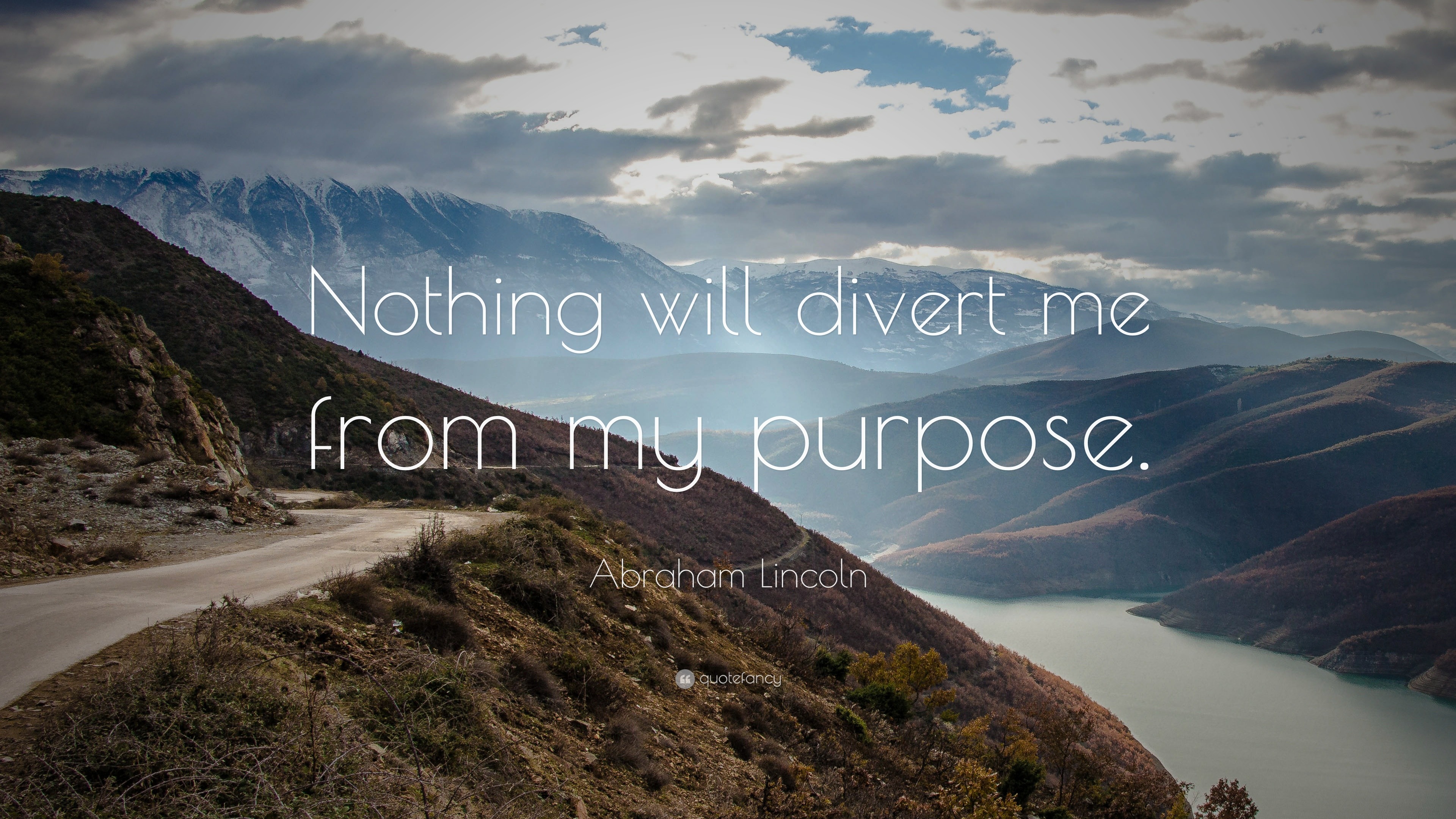 Abraham Lincoln Quote: “Nothing will divert me from my purpose.”