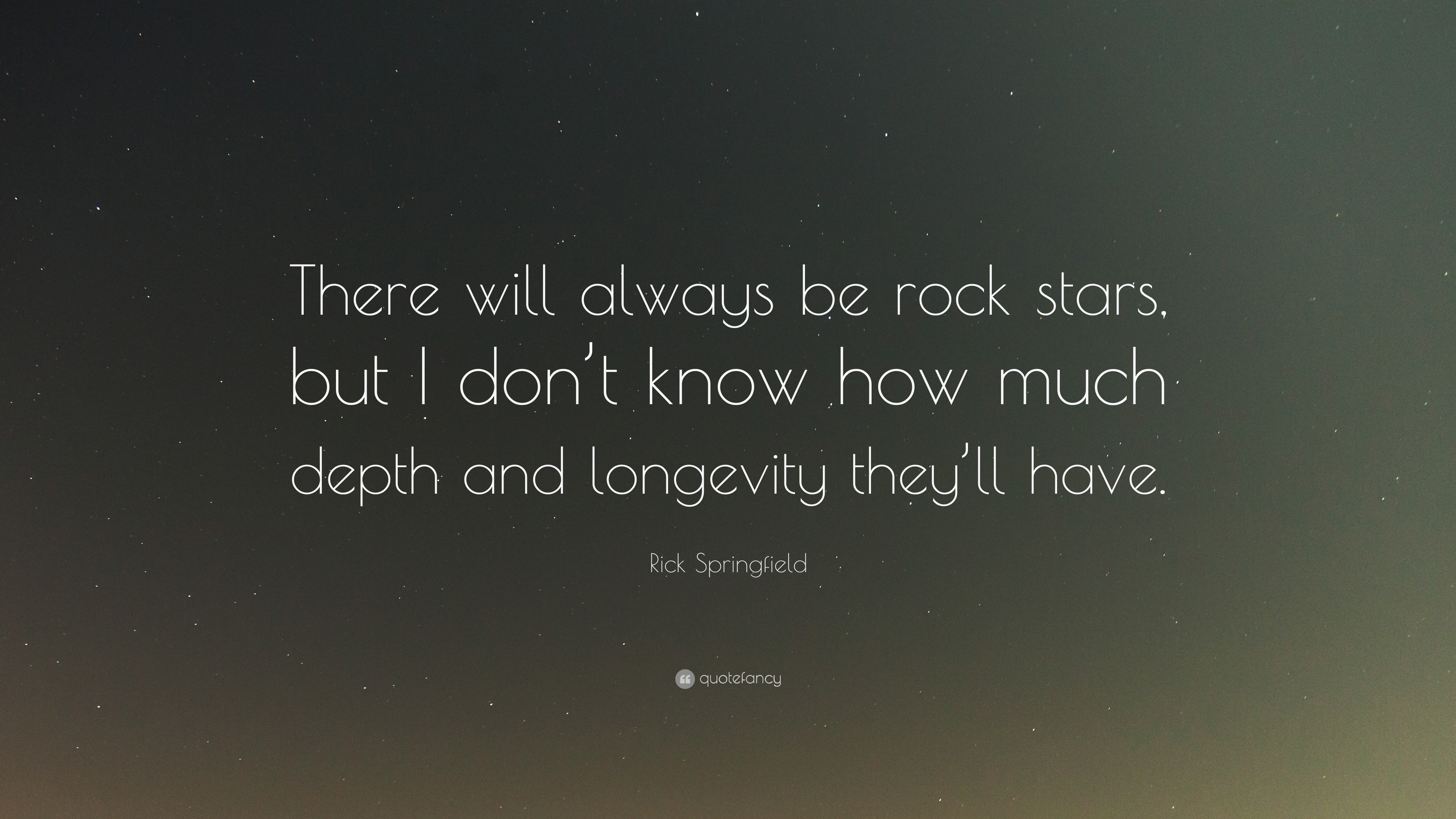 Rick Springfield Quote: “There will always be rock stars, but I don’t ...
