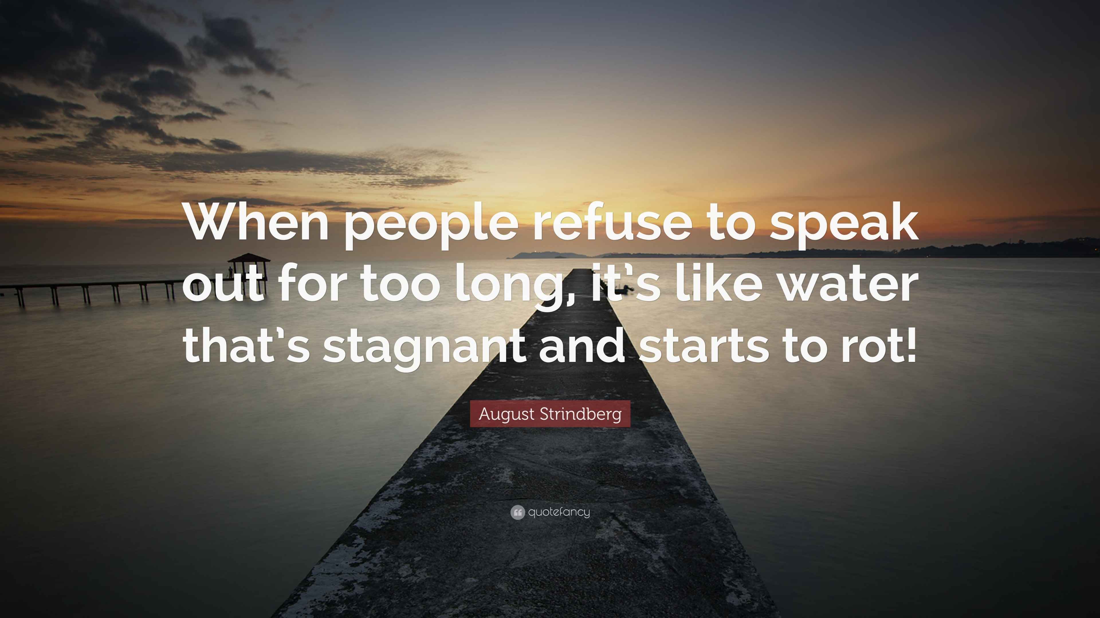 August Strindberg Quote: “When people refuse to speak out for too long ...