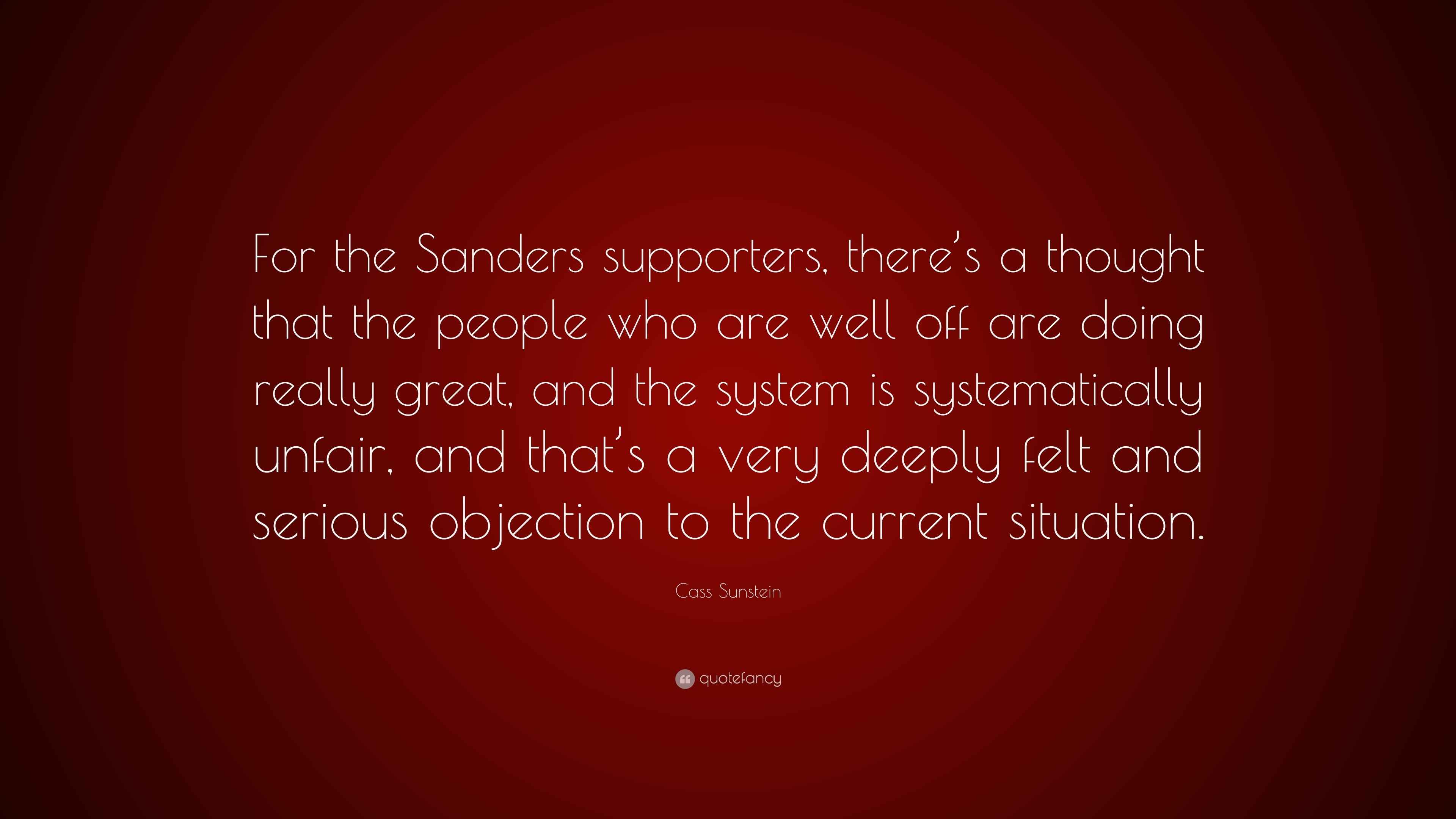 Cass Sunstein Quote: “For the Sanders supporters, there’s a thought ...