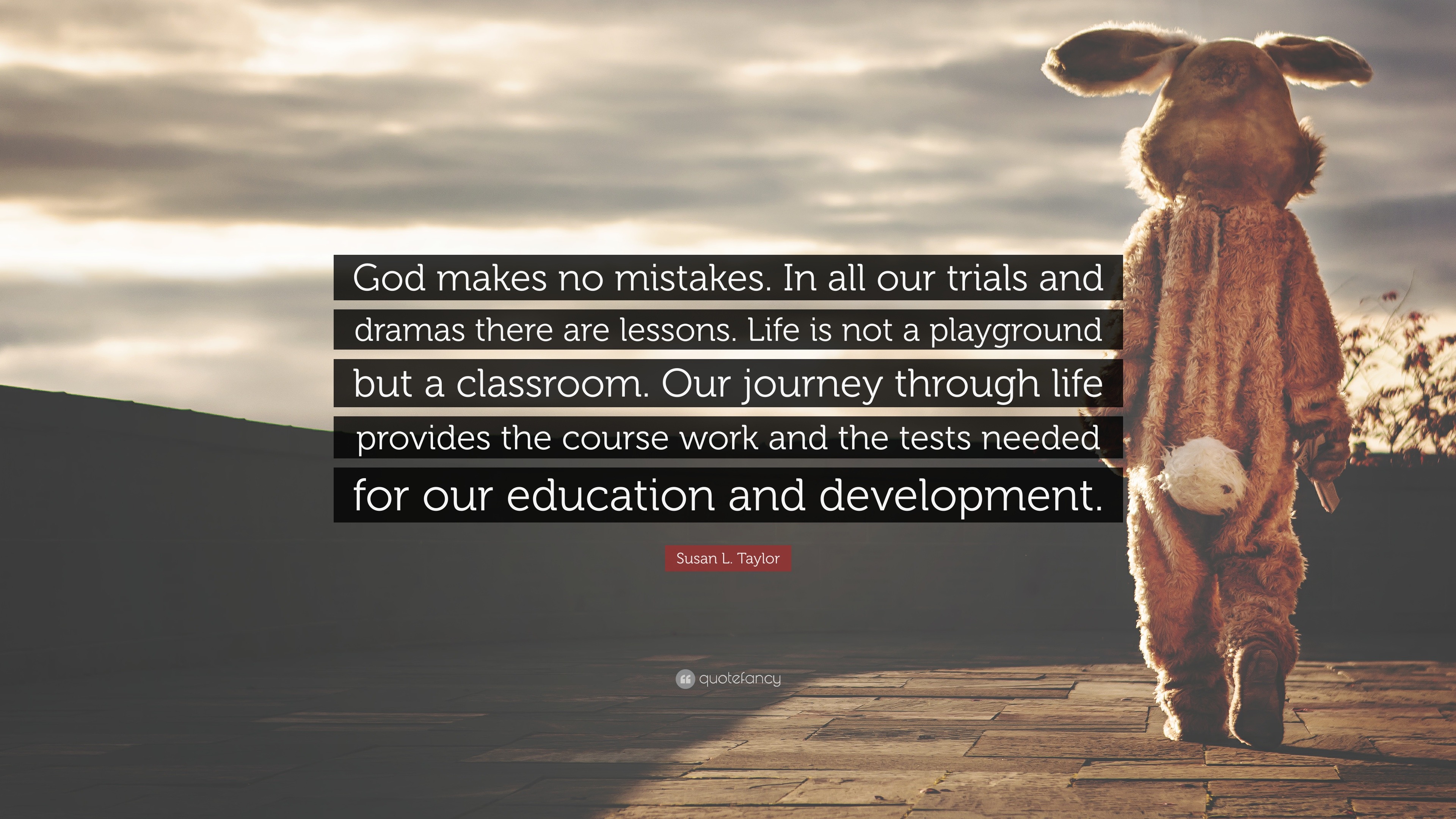 Susan L. Taylor Quote: “God makes no mistakes. In all our trials and ...