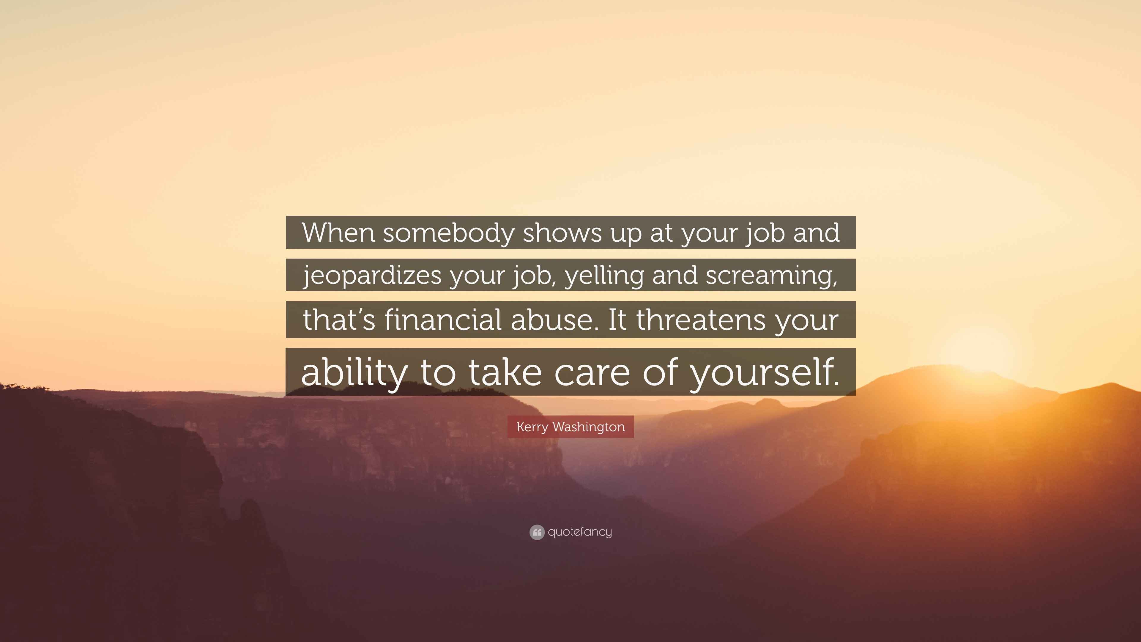 Kerry Washington Quote: “When somebody shows up at your job and ...
