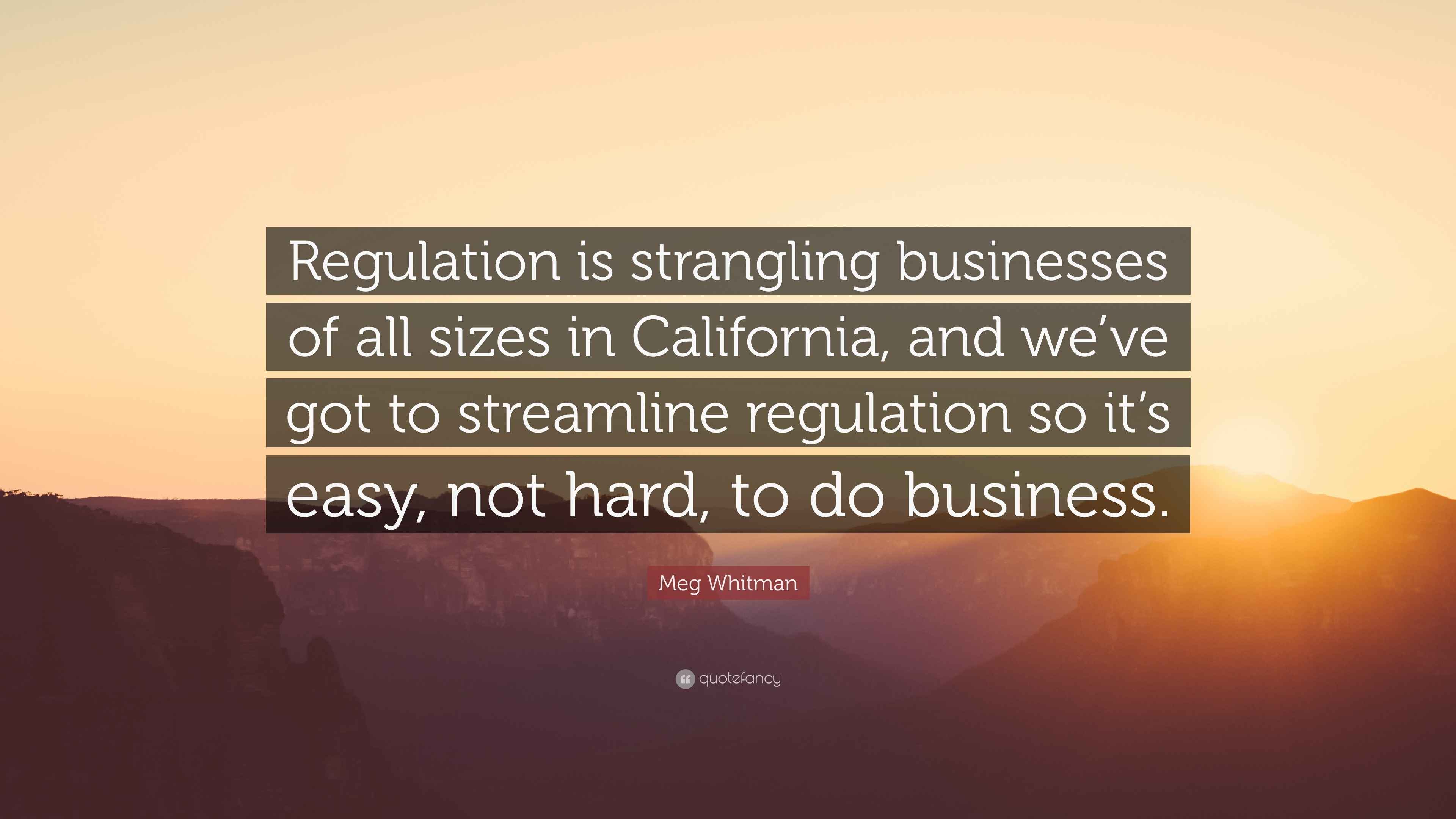 Meg Whitman Quote: “Regulation is strangling businesses of all sizes in ...