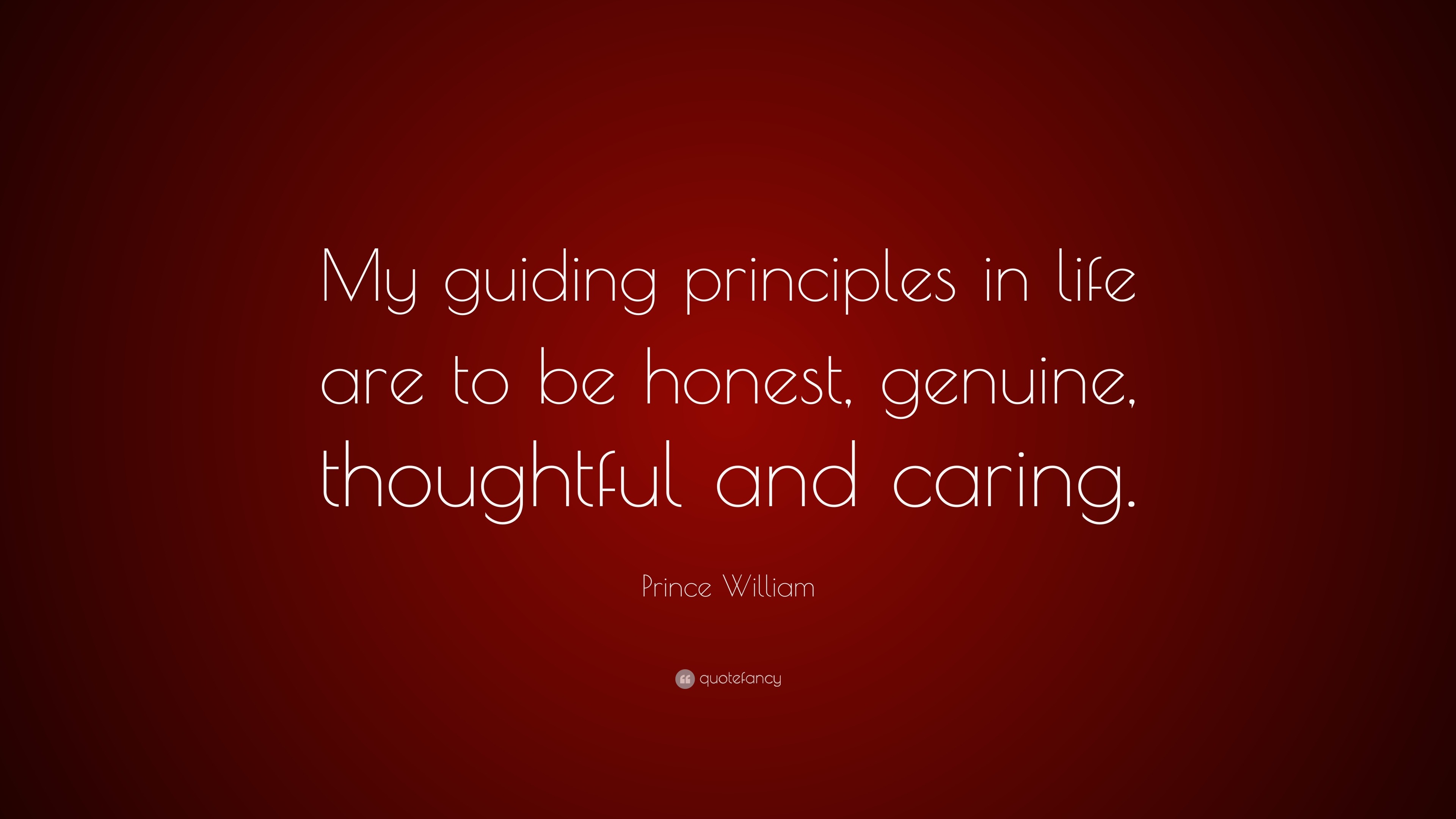 Prince William Quote: “My guiding principles in life are to be honest ...