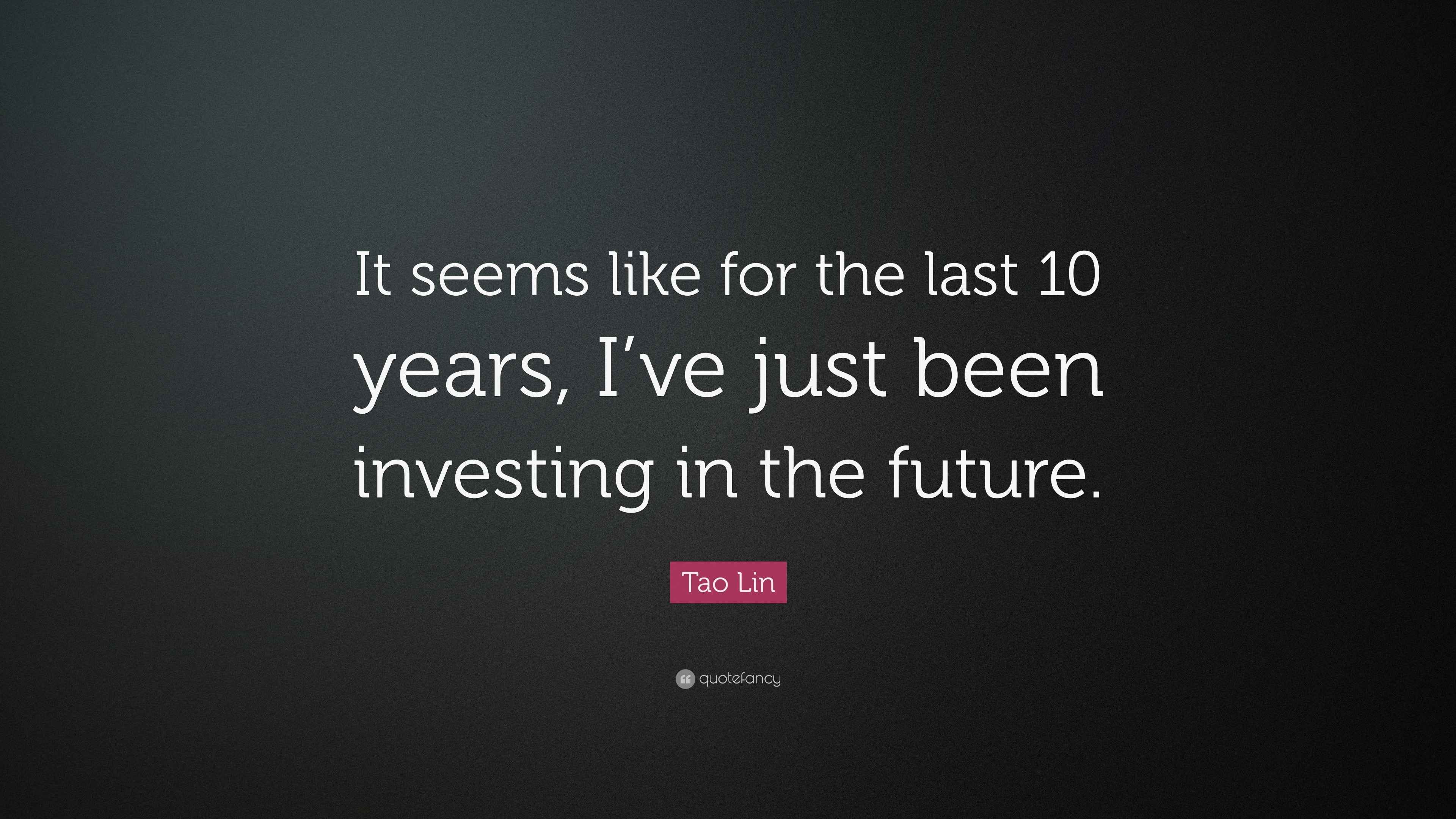 Tao Lin Quote: “It seems like for the last 10 years, I’ve just been ...