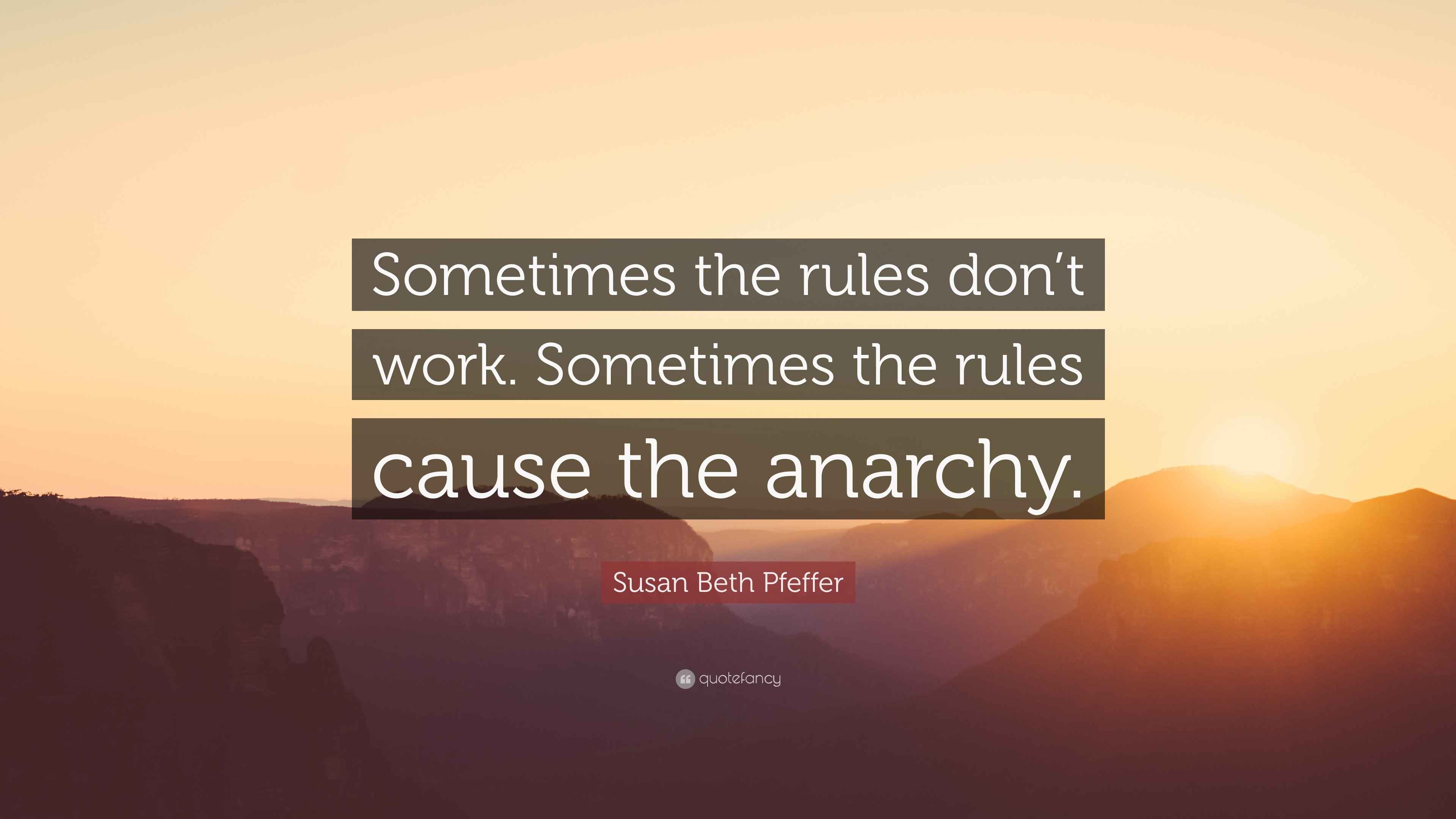 Susan Beth Pfeffer Quote: “Sometimes the rules don’t work. Sometimes ...