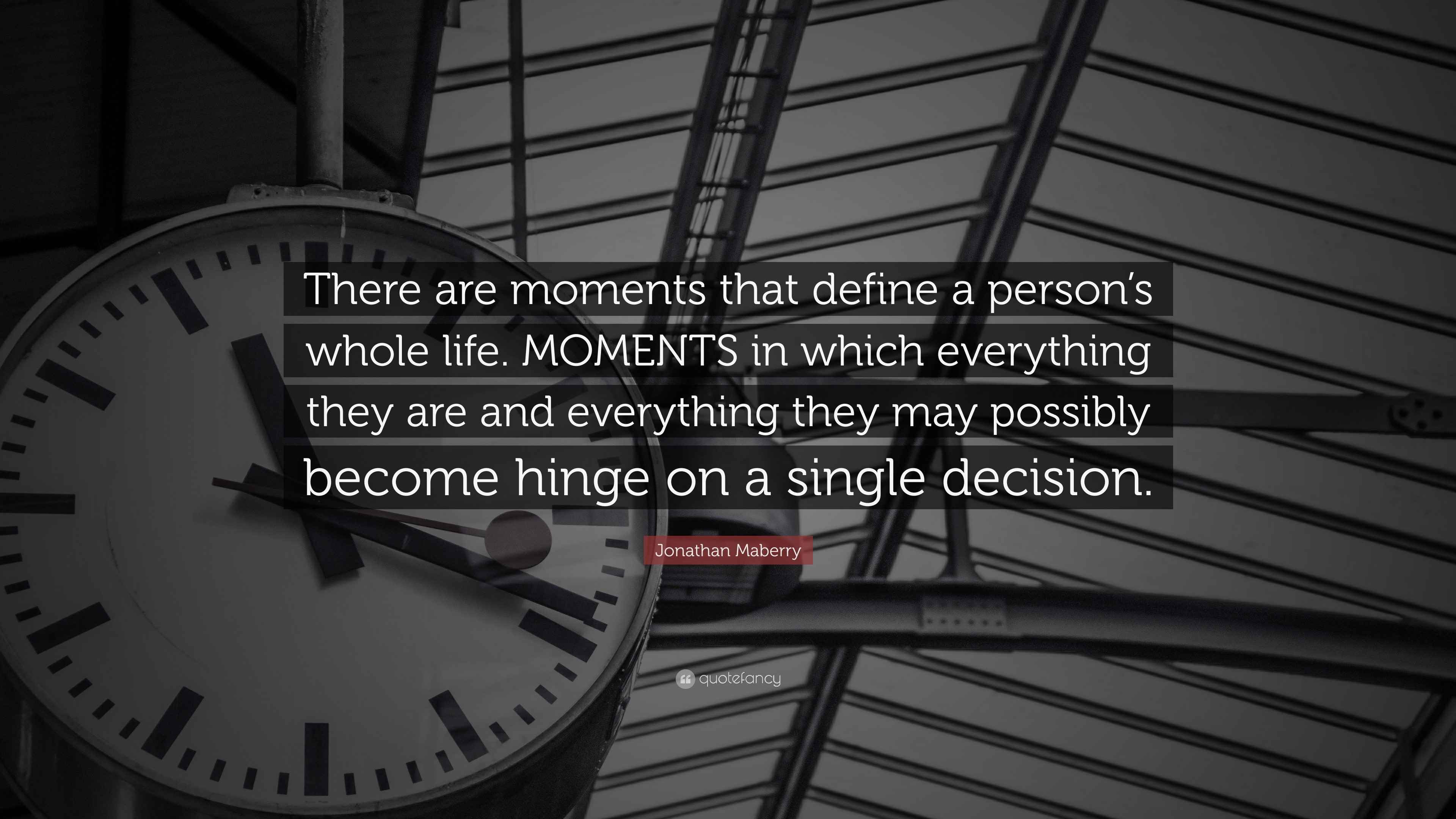 Jonathan Maberry Quote: “There are moments that define a person’s whole ...