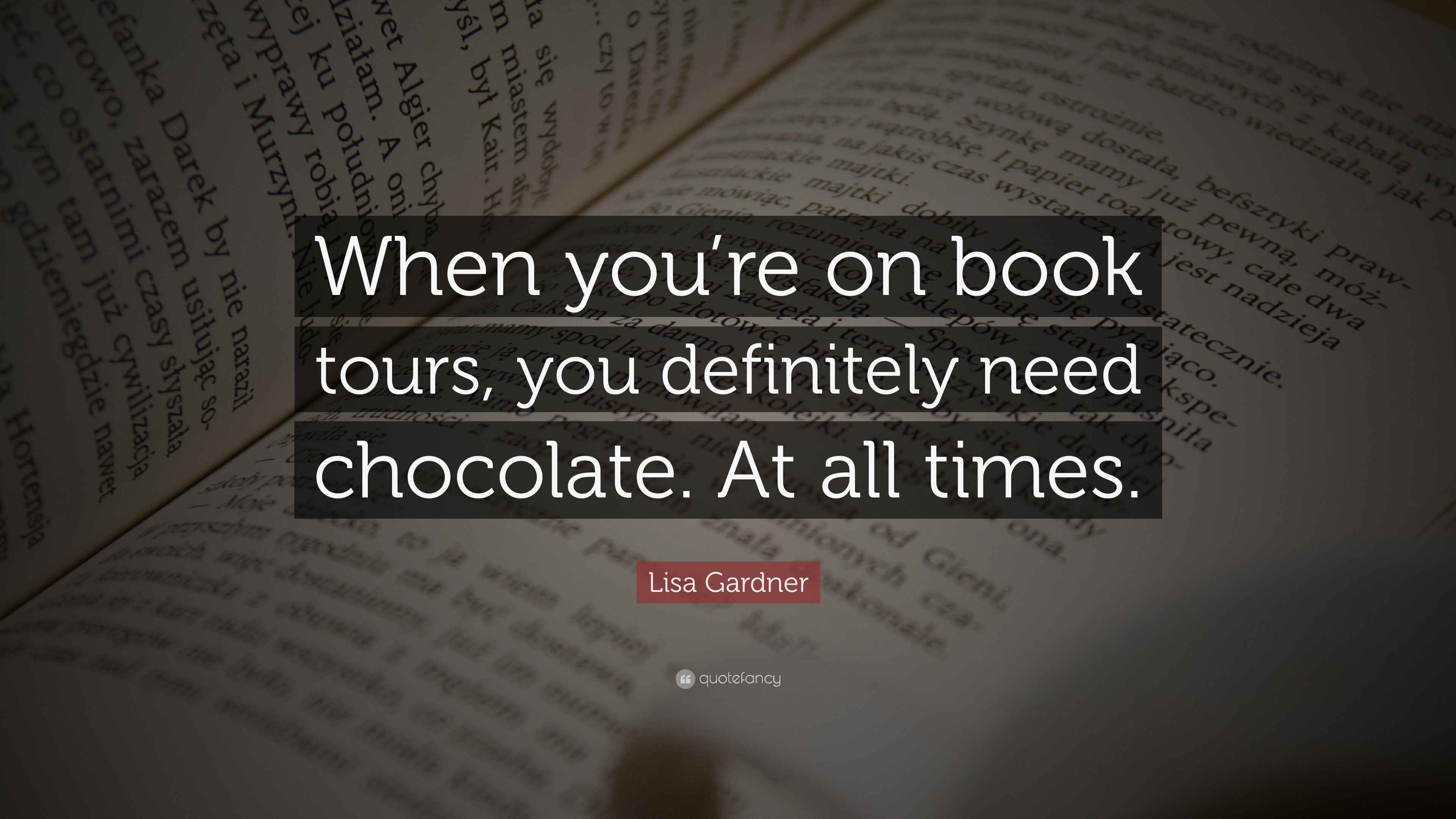 Lisa Gardner Quote: “When you’re on book tours, you definitely need ...