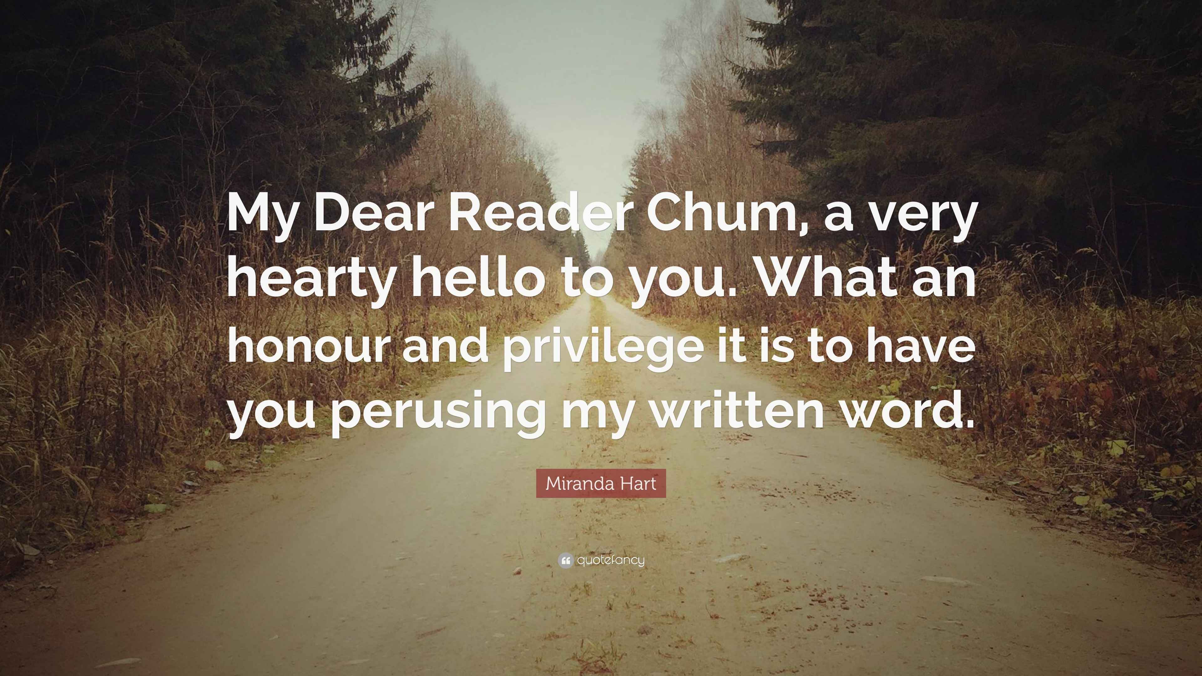 Miranda Hart Quote: “My Dear Reader Chum, a very hearty hello to you ...