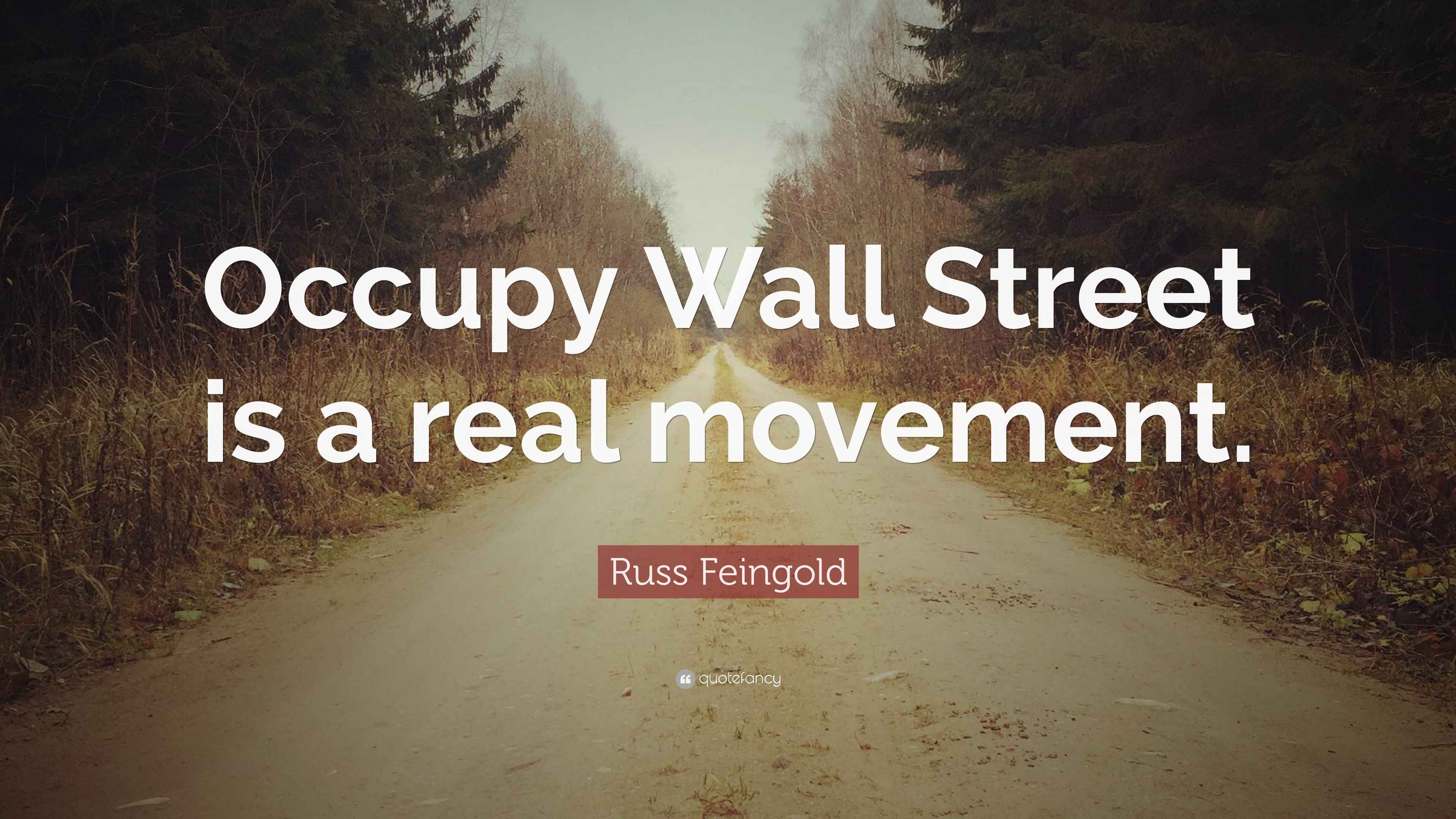 Russ Feingold Quote: “Occupy Wall Street is a real movement.”